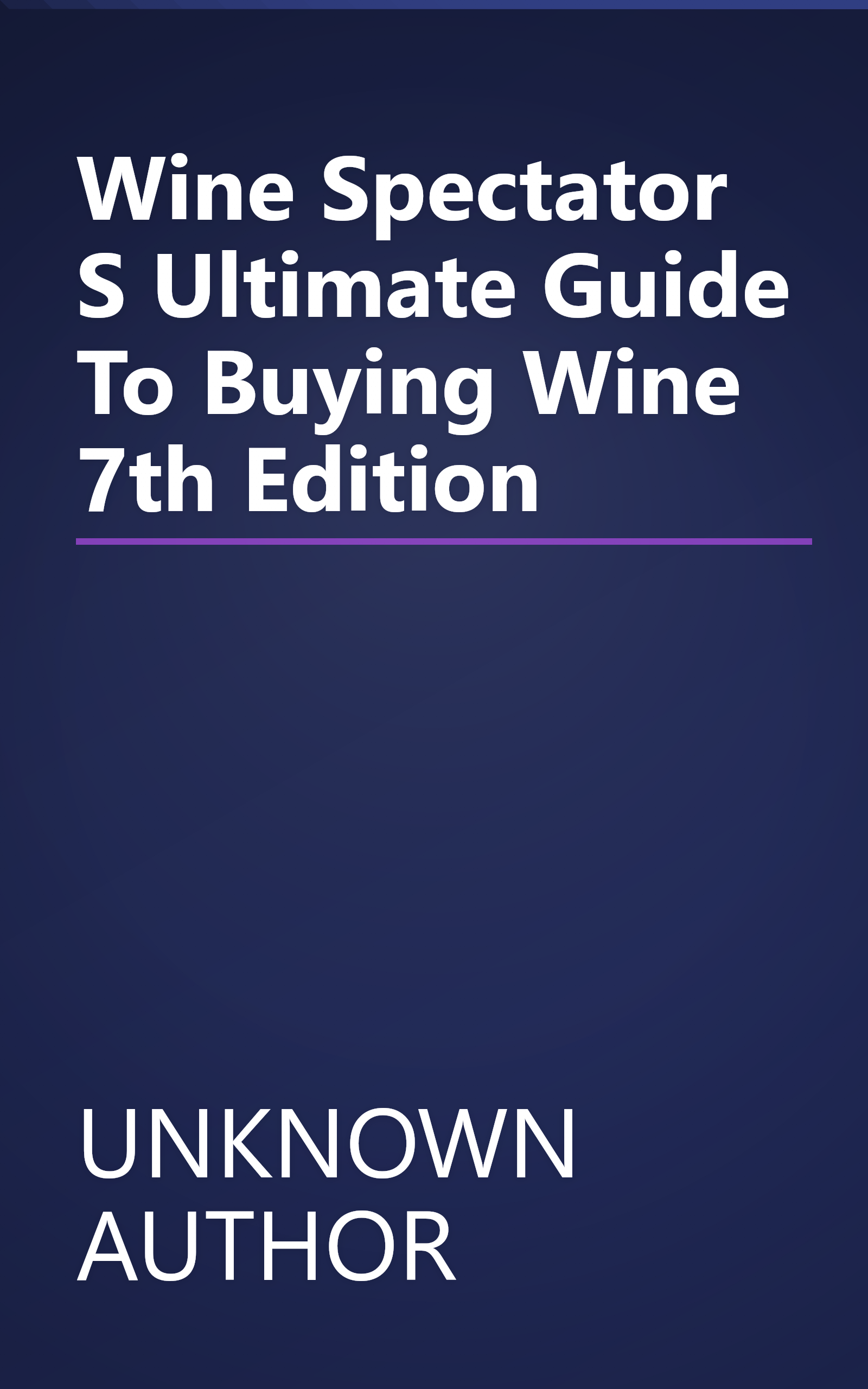 Wine Spectator S Ultimate Guide To Buying Wine  7th Edition book cover