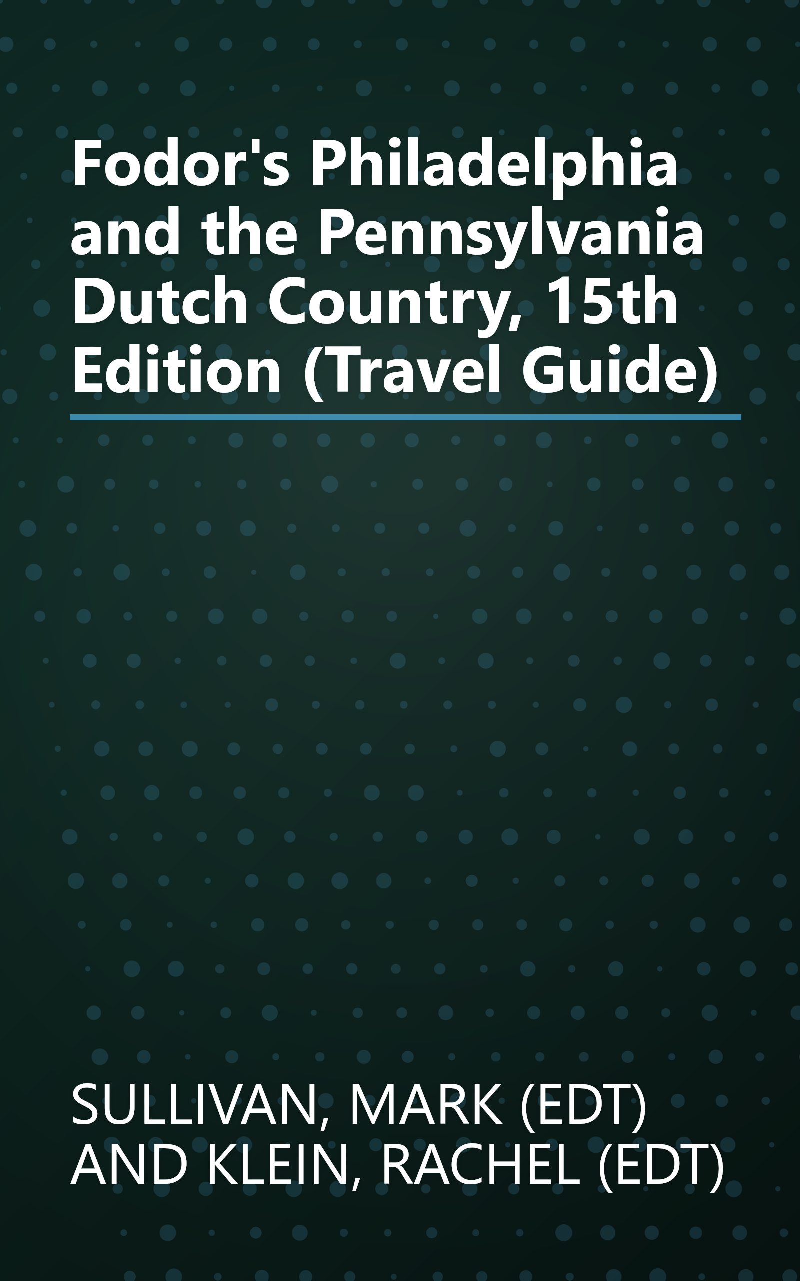 Fodor's Philadelphia and the Pennsylvania Dutch Country, 15th Edition (Travel Guide) book cover