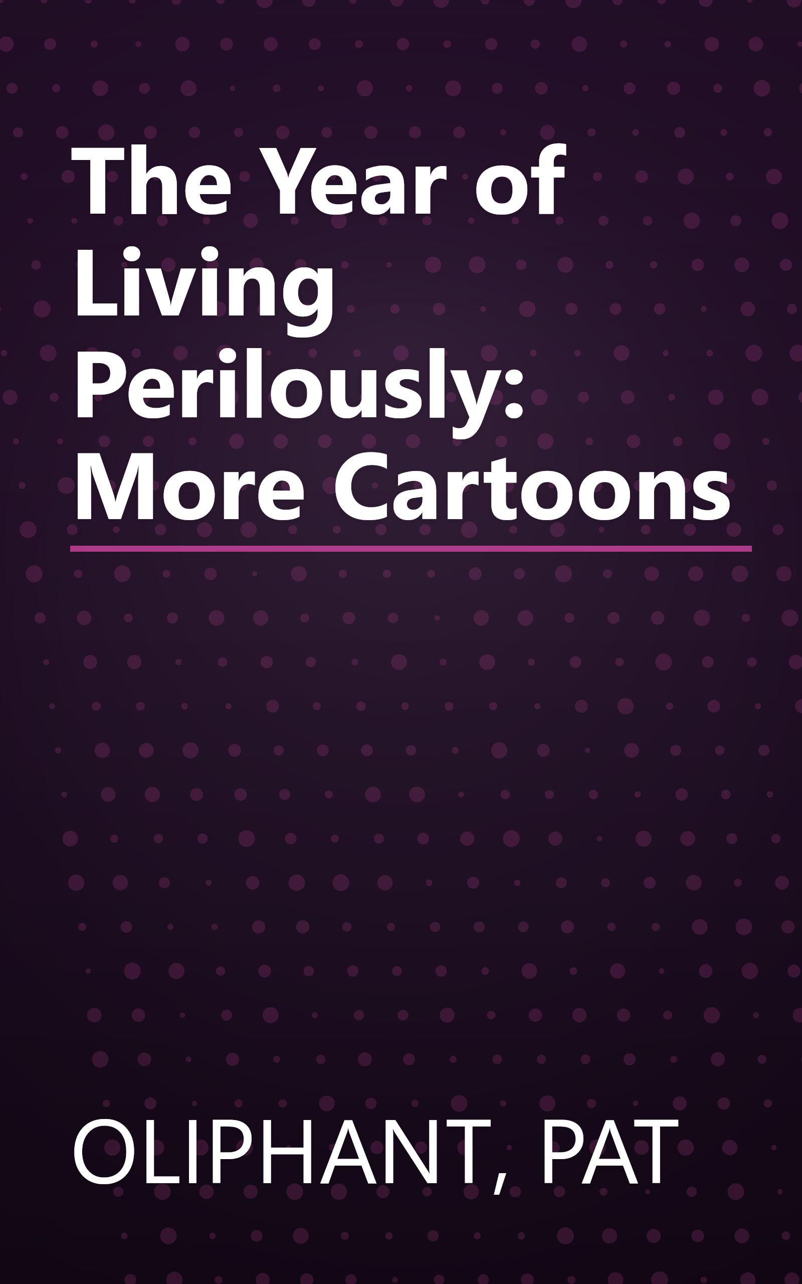 The Year of Living Perilously: More Cartoons book cover