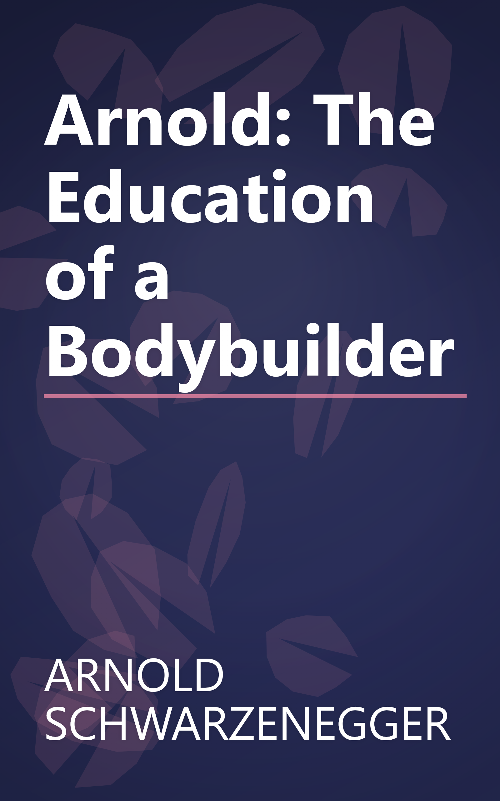 Arnold: The Education of a Bodybuilder book cover