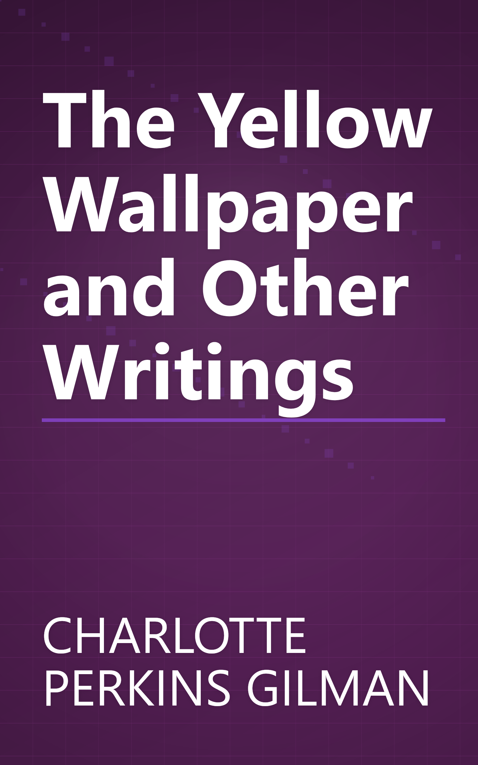 The Yellow Wallpaper and Other Writings book cover