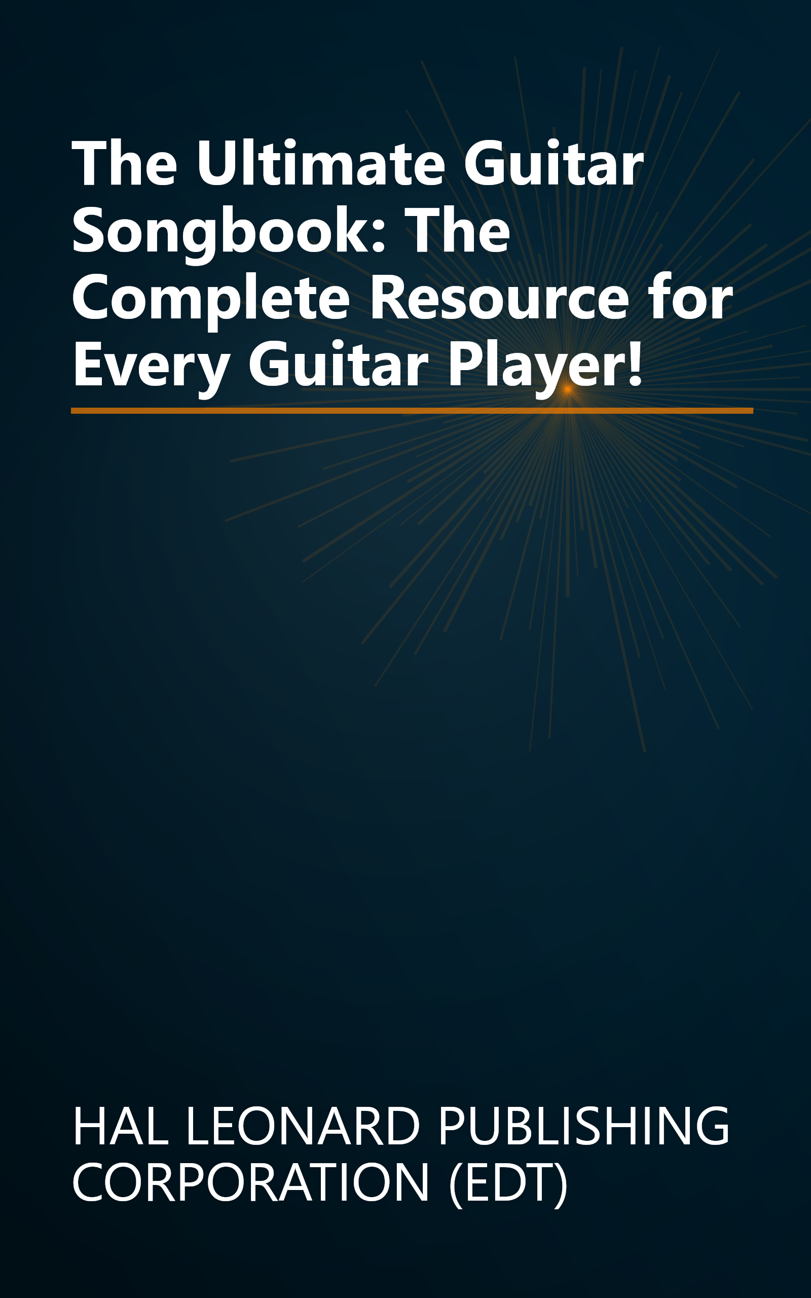 The Ultimate Guitar Songbook: The Complete Resource for Every Guitar Player! book cover