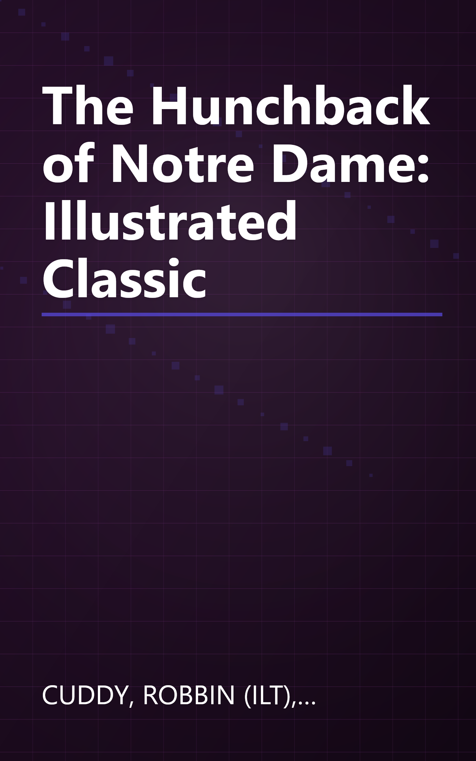 The Hunchback of Notre Dame: Illustrated Classic book cover