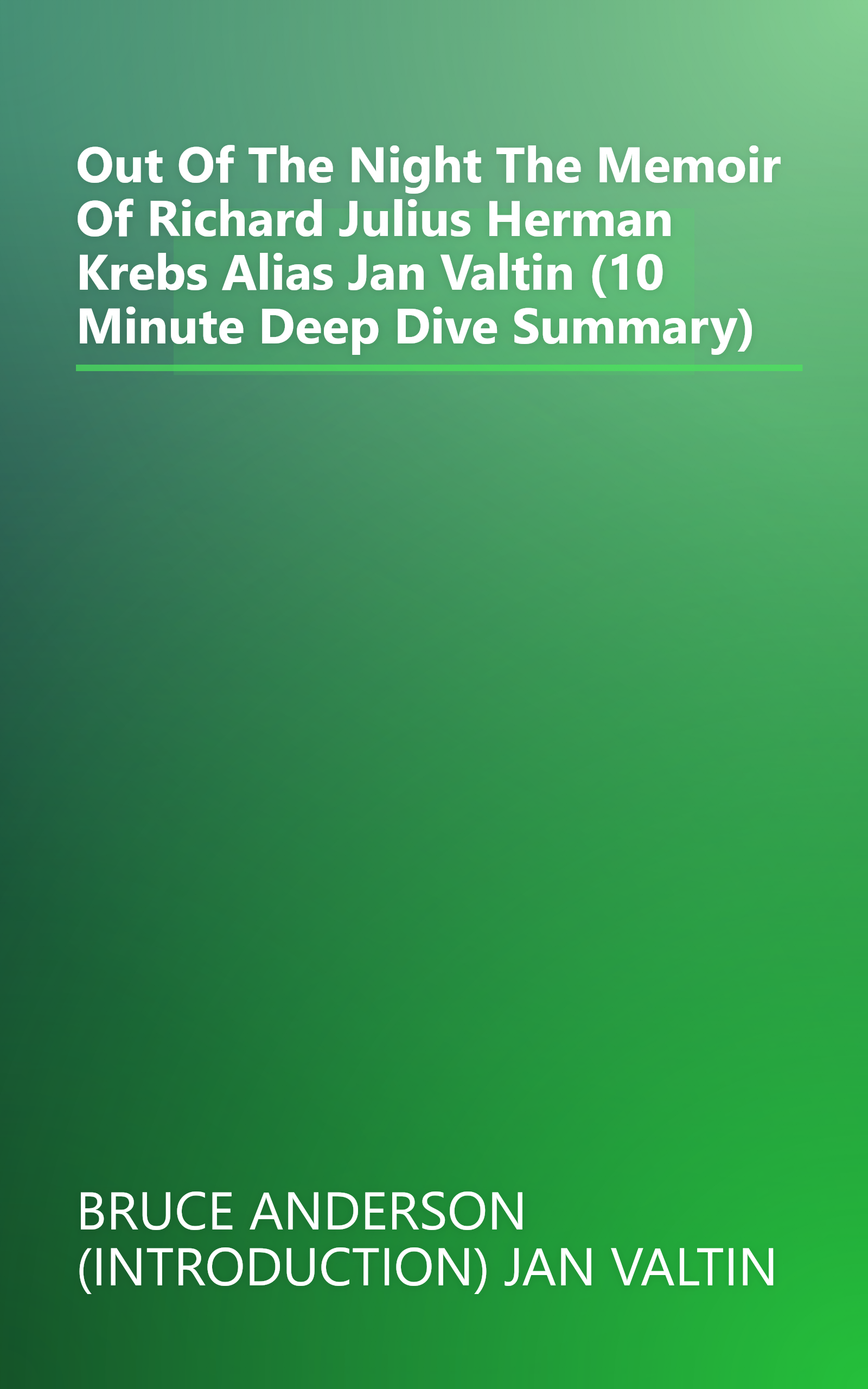 Out Of The Night  The Memoir Of Richard Julius Herman Krebs Alias Jan Valtin (10 Minute   Deep Dive Summary) book cover