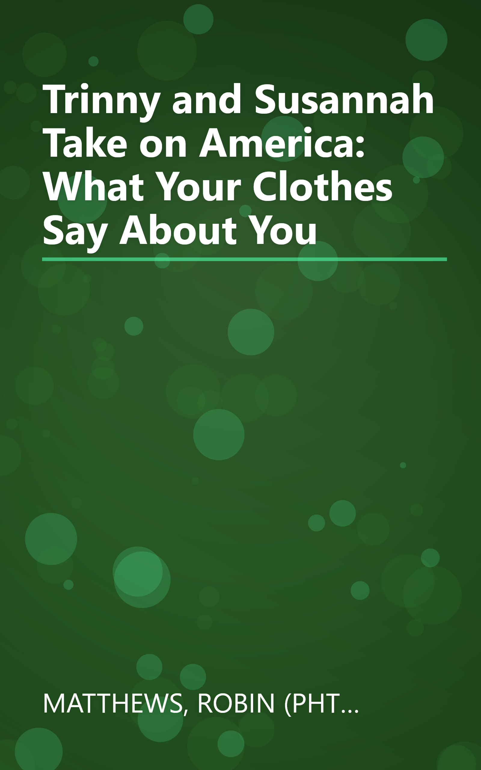 Trinny and Susannah Take on America: What Your Clothes Say About You book cover