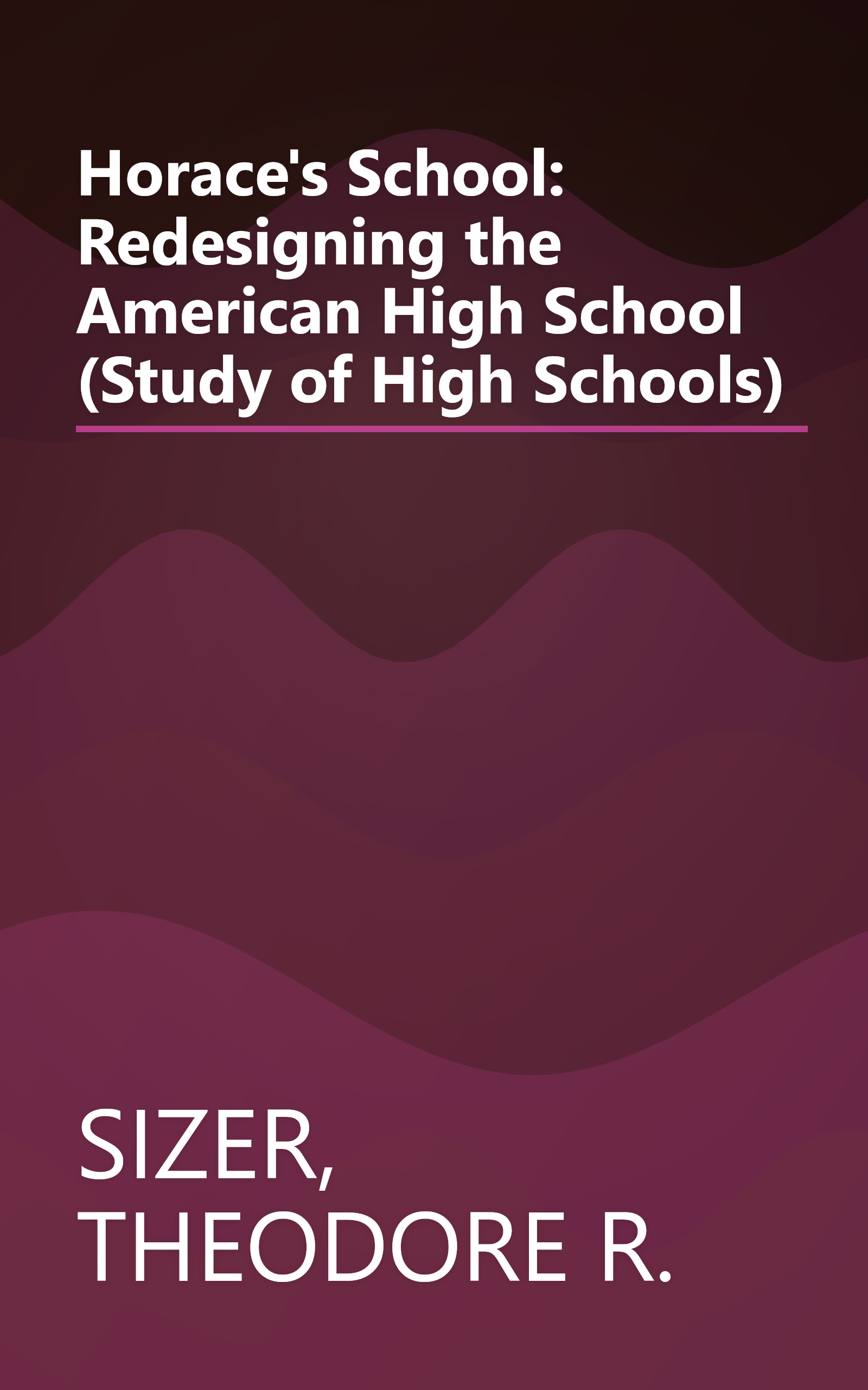 Horace's School: Redesigning the American High School (Study of High Schools) book cover