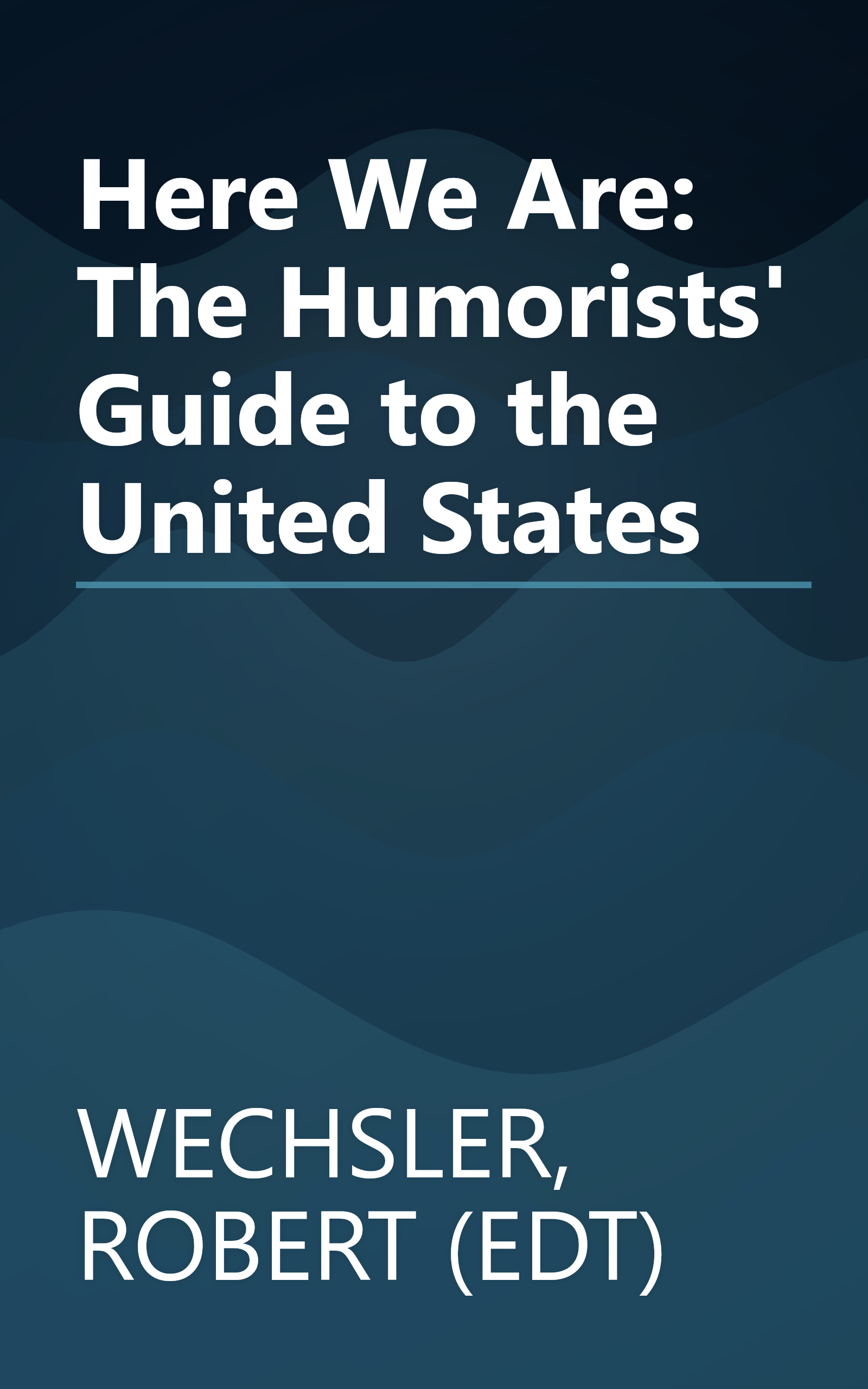 Here We Are: The Humorists' Guide to the United States book cover