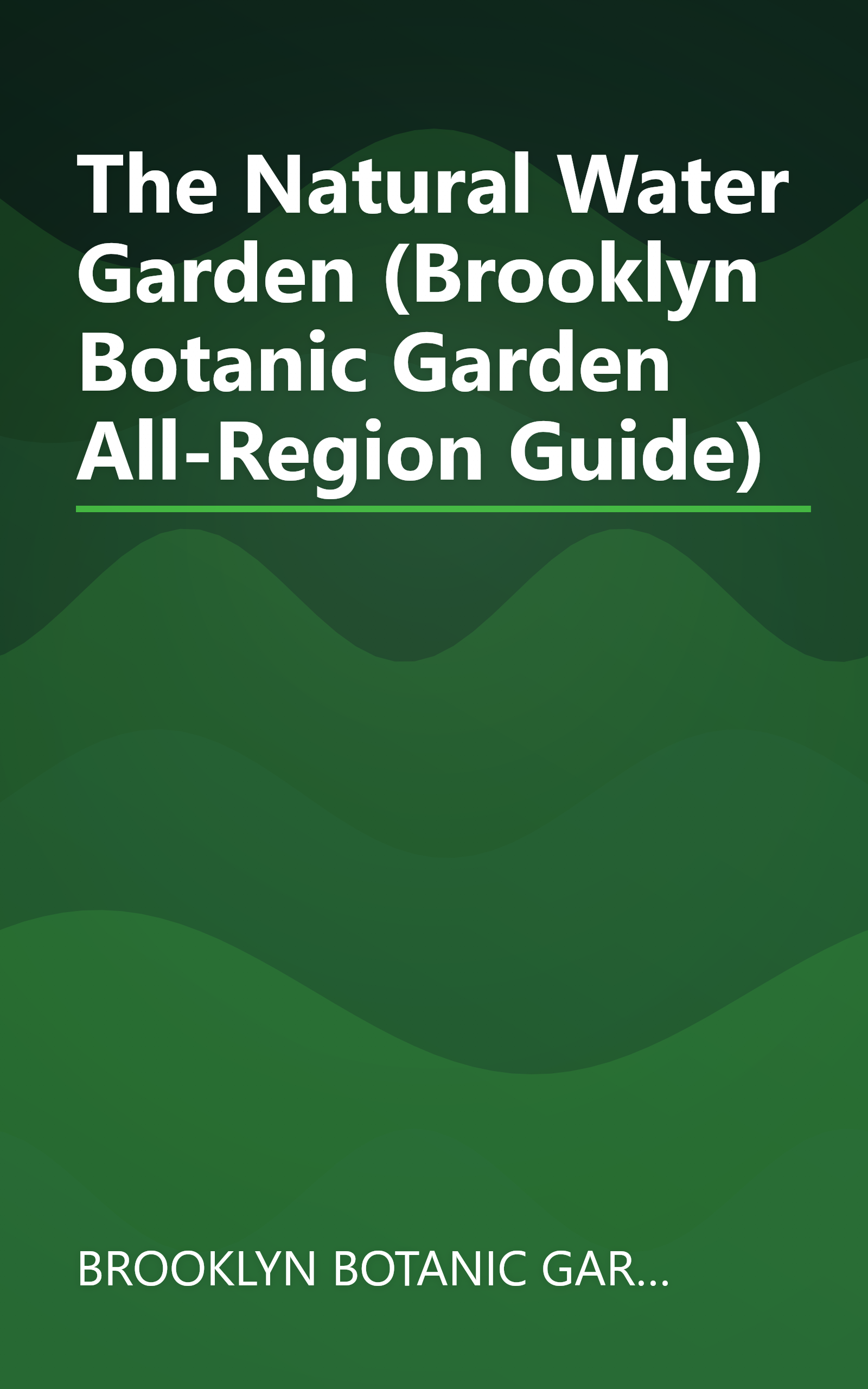 The Natural Water Garden (Brooklyn Botanic Garden All-Region Guide) book cover