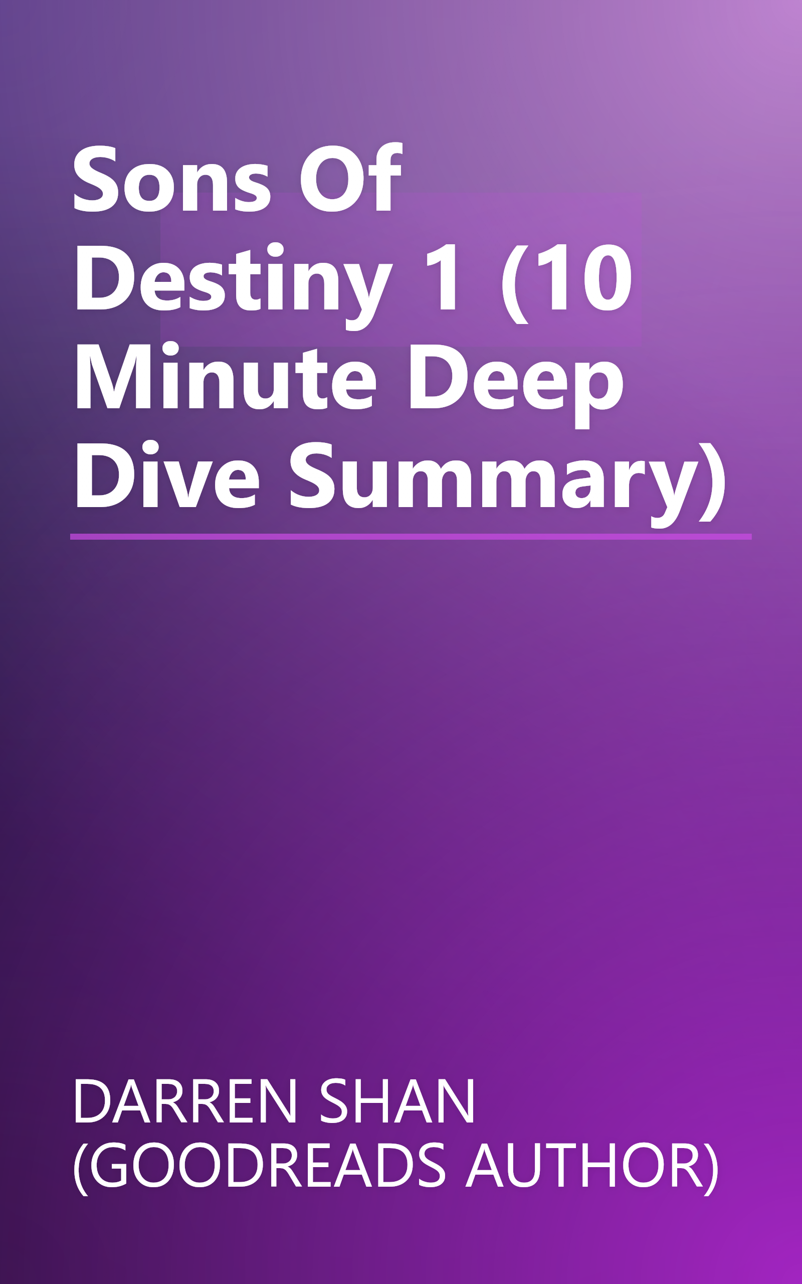 Sons Of Destiny 1 (10 Minute   Deep Dive Summary) book cover