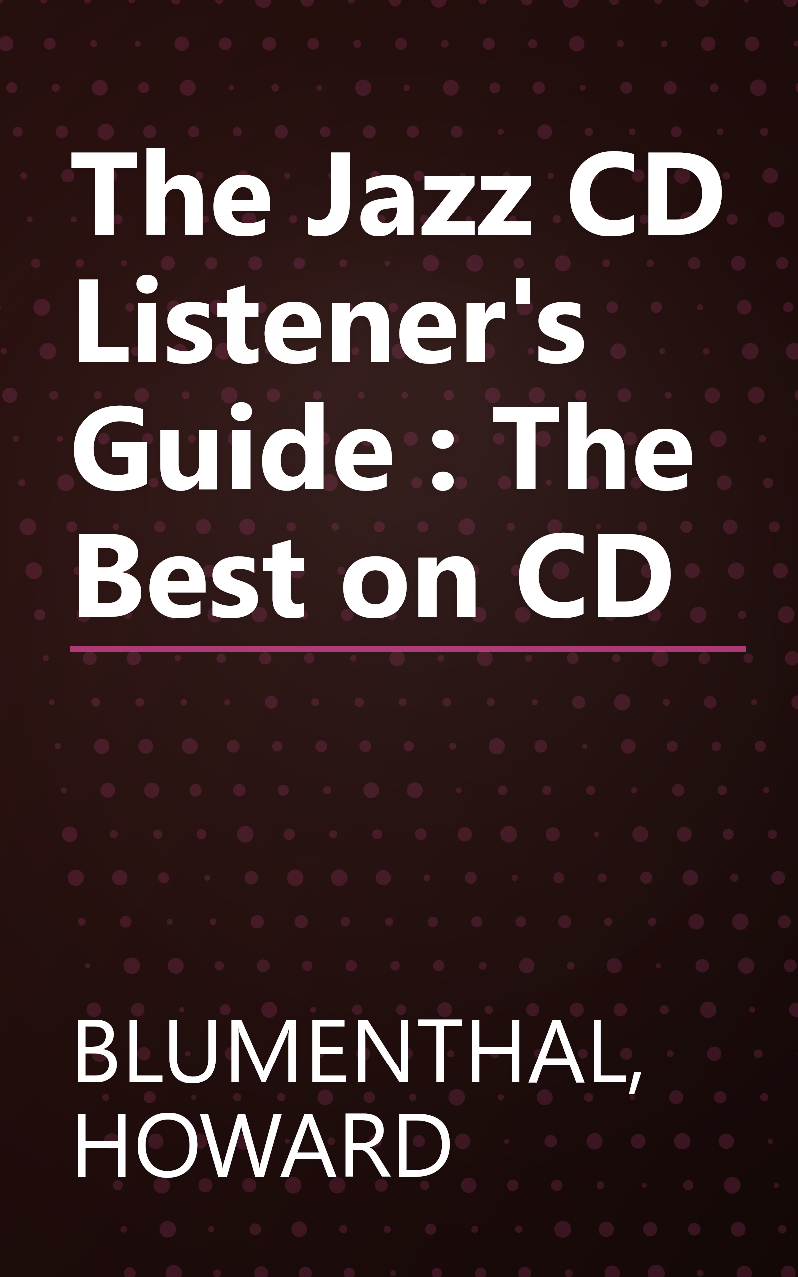 The Jazz CD Listener's Guide : The Best on CD book cover