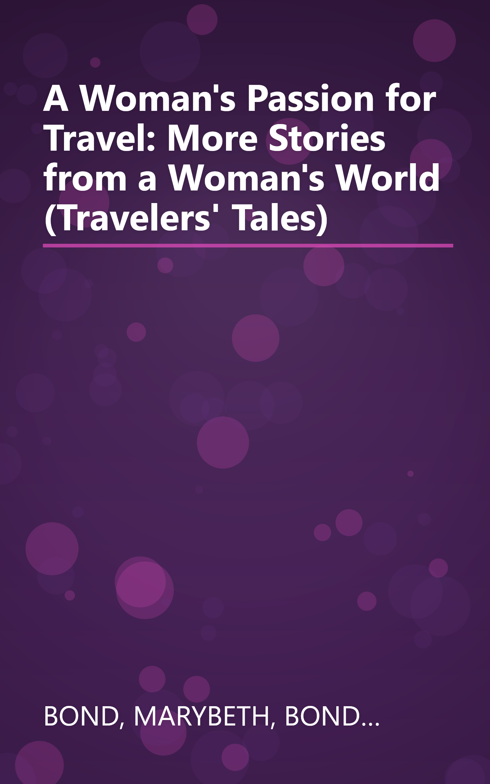 A Woman's Passion for Travel: More Stories from a Woman's World (Travelers' Tales) book cover