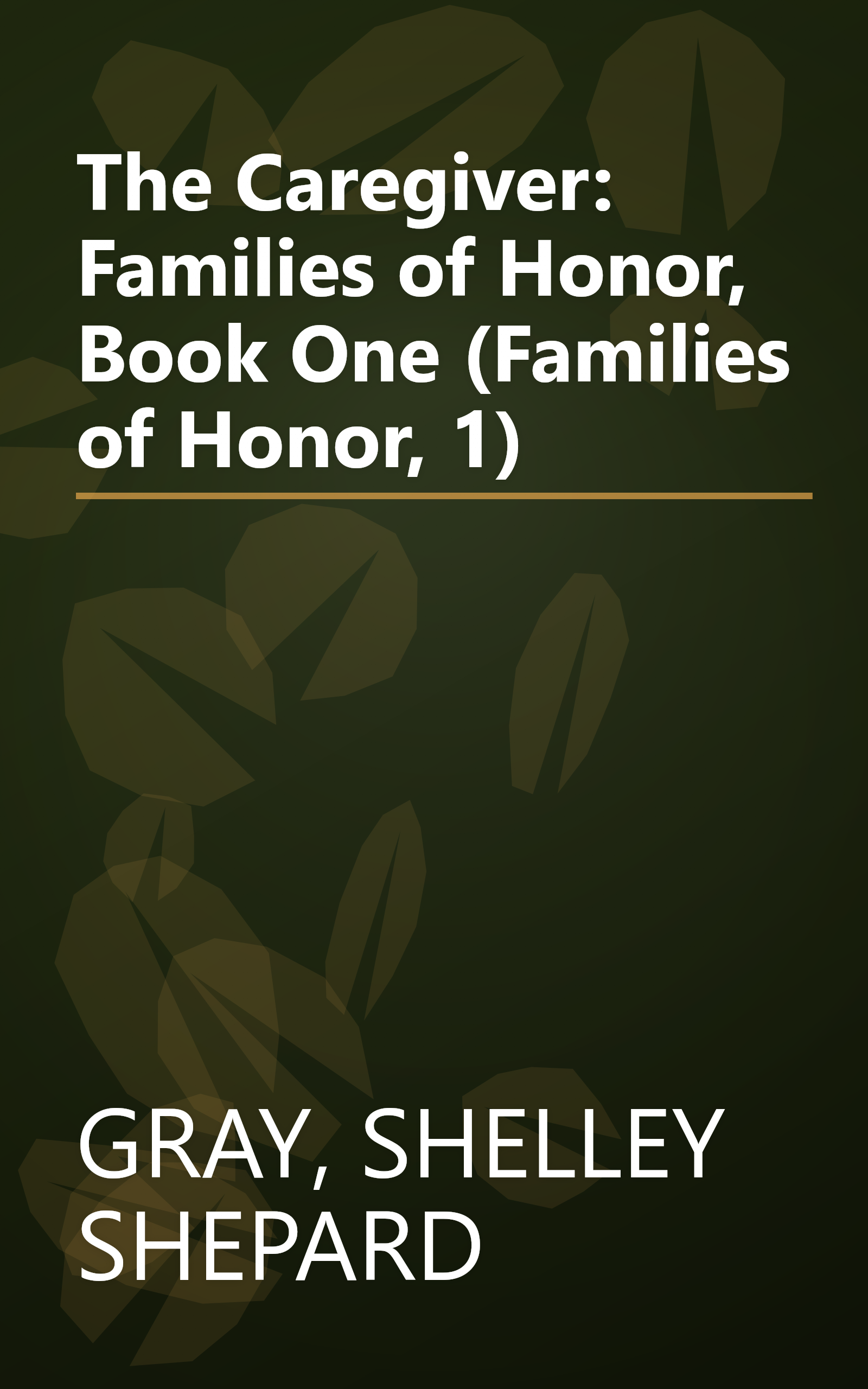 The Caregiver: Families of Honor, Book One (Families of Honor, 1) book cover