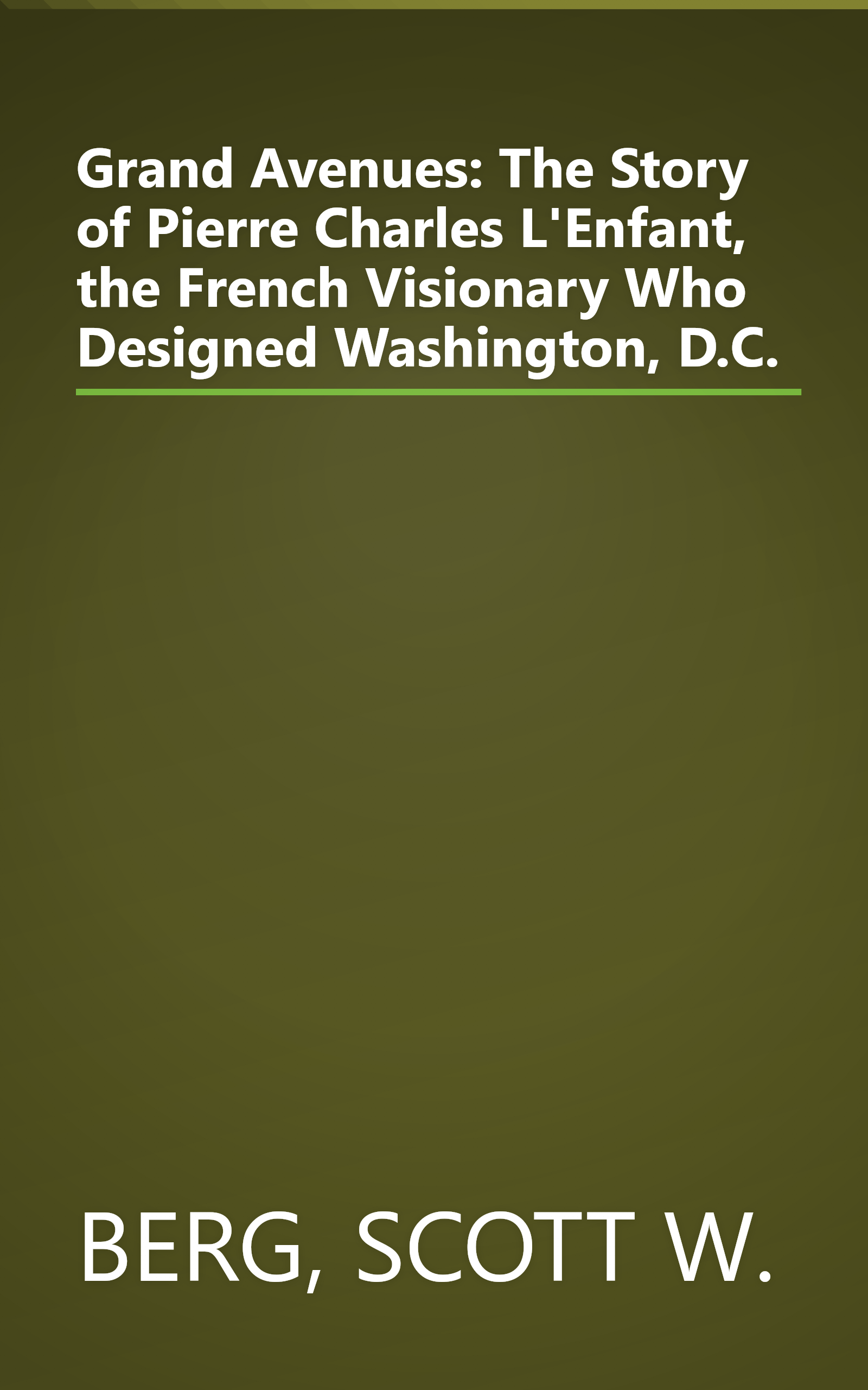 Grand Avenues: The Story of Pierre Charles L'Enfant, the French Visionary Who Designed Washington, D.C. book cover