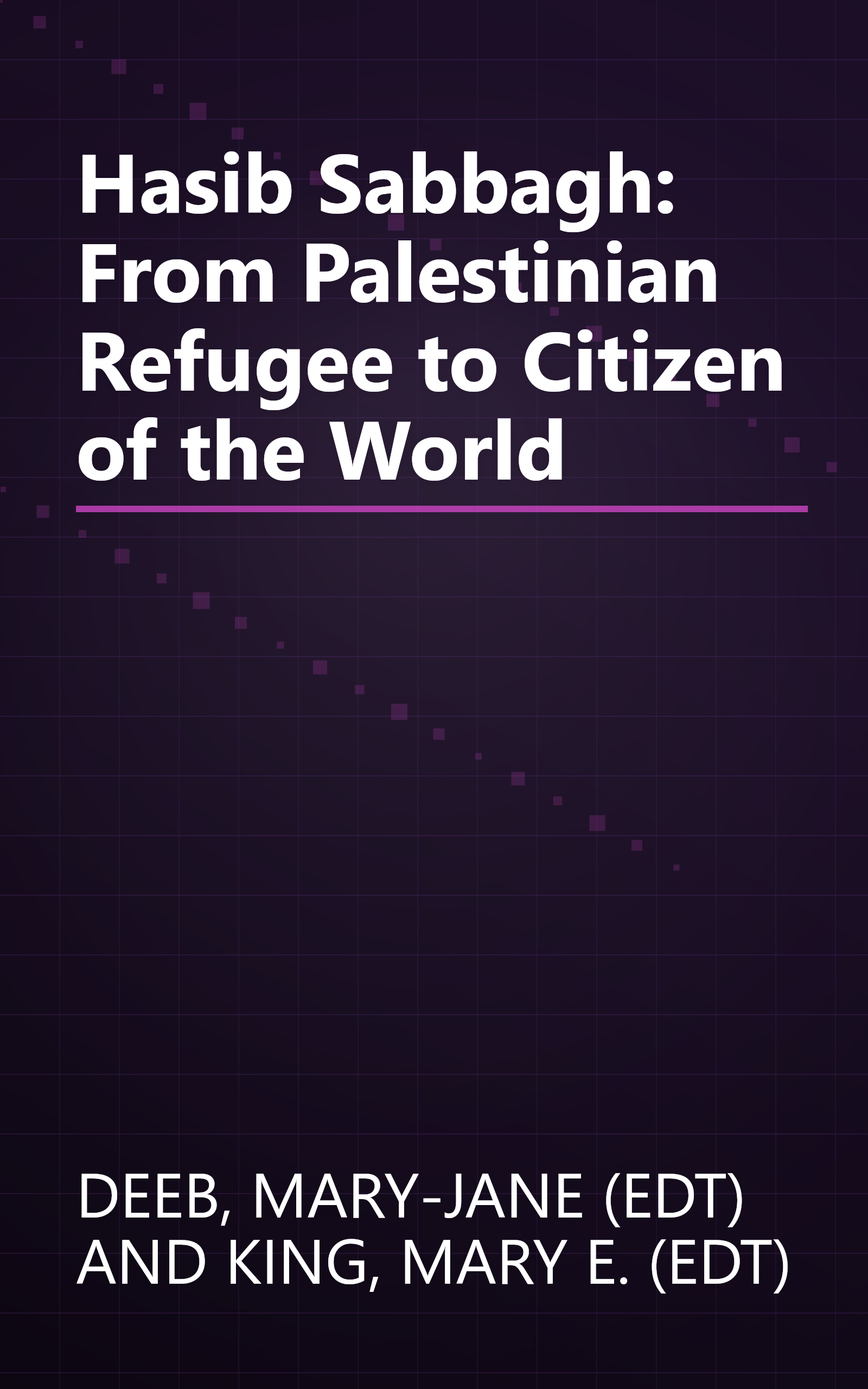 Hasib Sabbagh: From Palestinian Refugee to Citizen of the World book cover