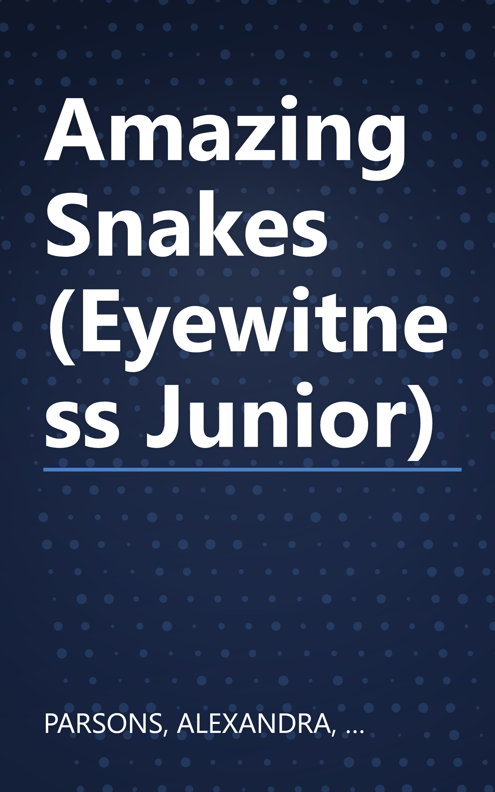 Amazing Snakes (Eyewitness Junior) book cover