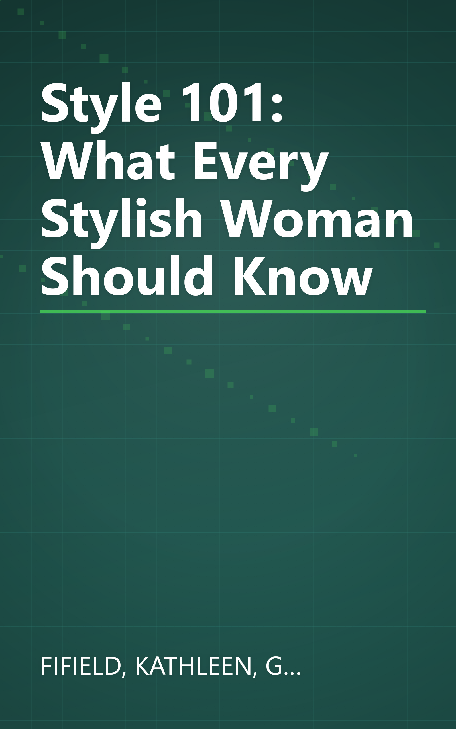 Style 101: What Every Stylish Woman Should Know book cover