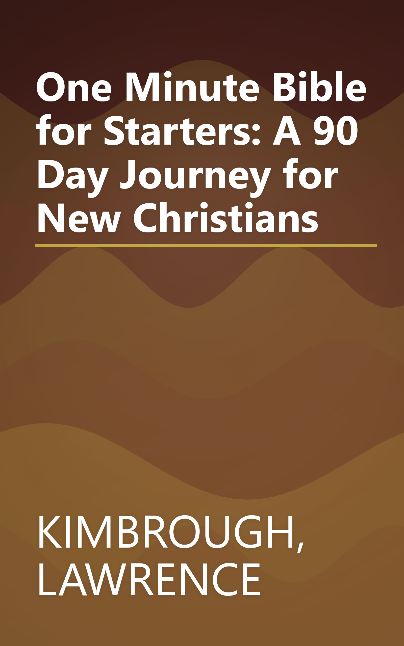 One Minute Bible for Starters: A 90 Day Journey for New Christians book cover