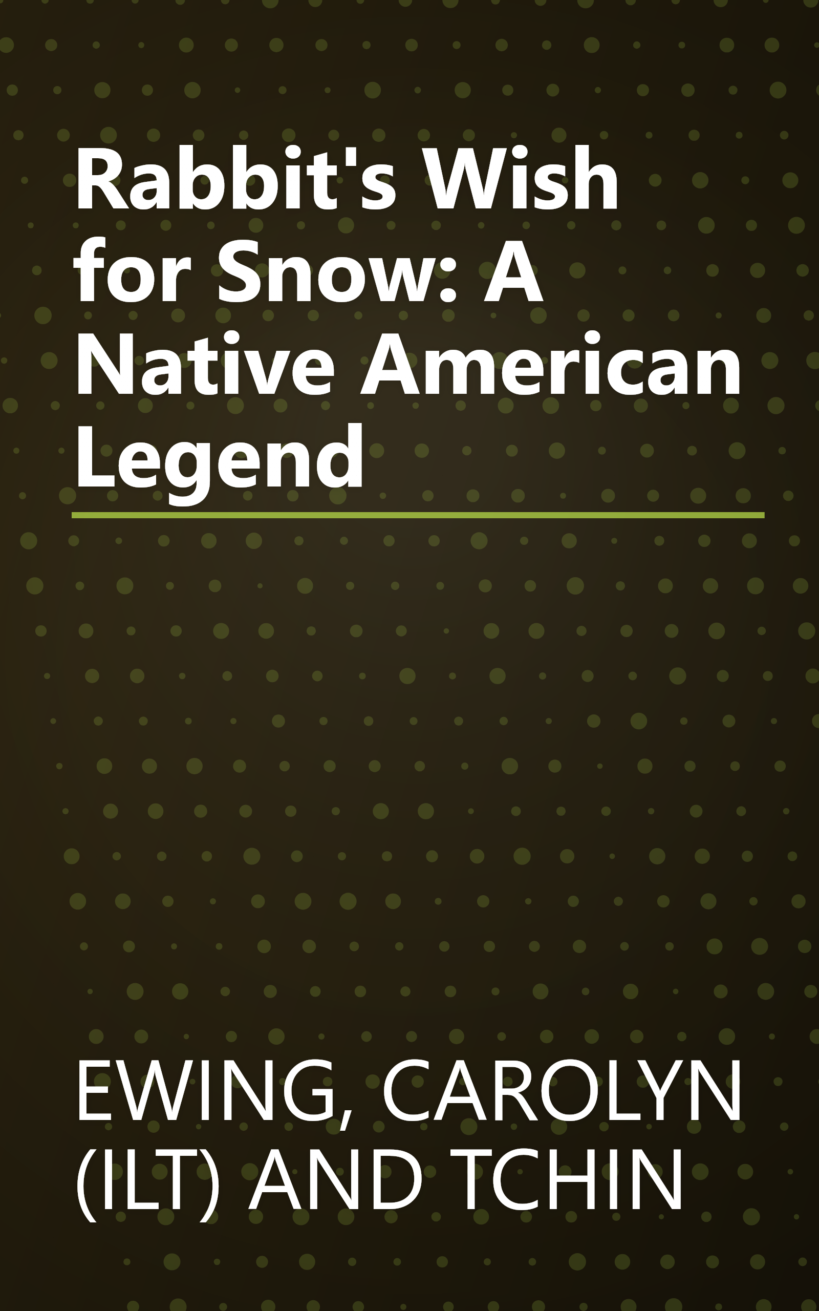 Rabbit's Wish for Snow: A Native American Legend book cover