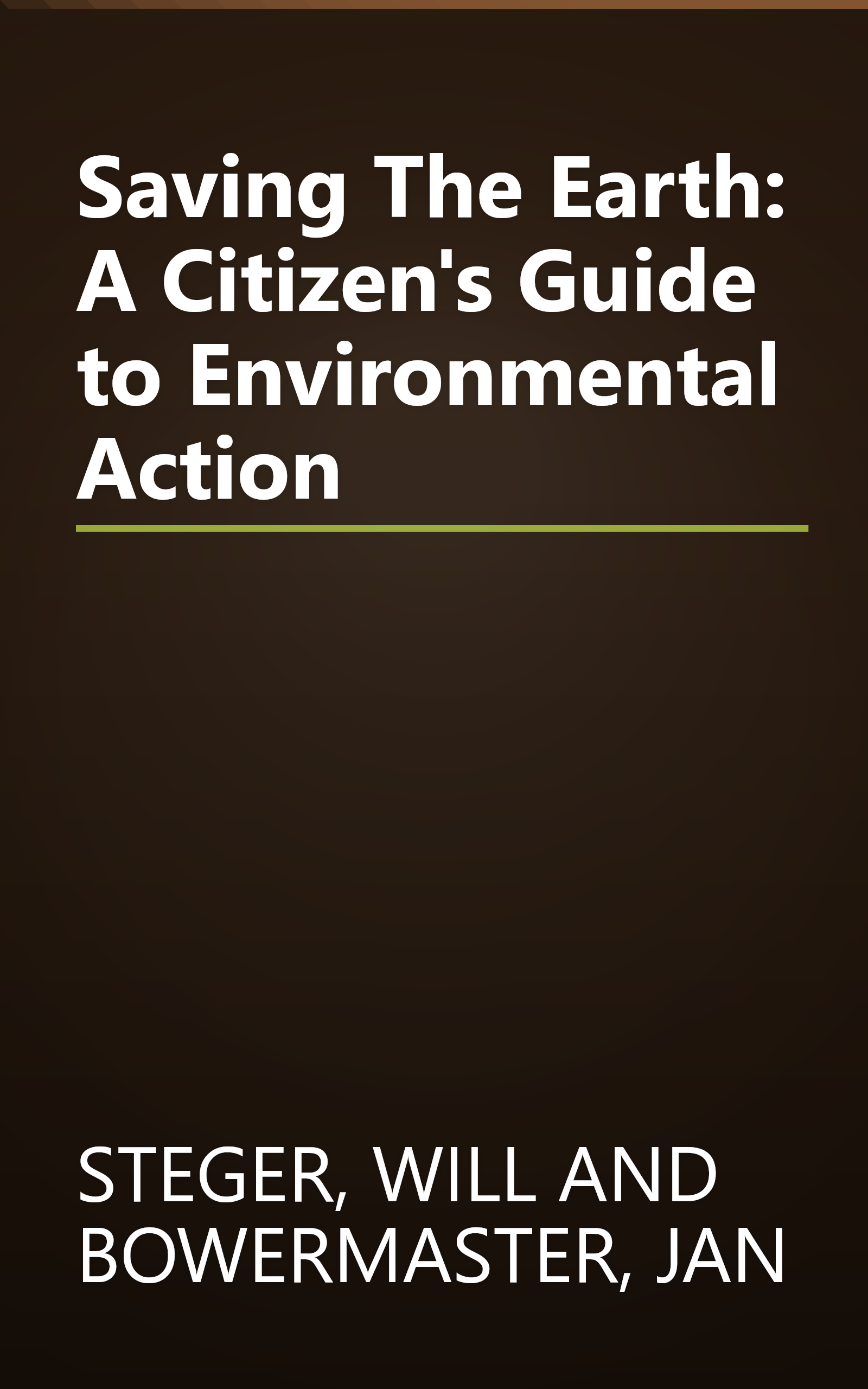 Saving The Earth: A Citizen's Guide to Environmental Action book cover