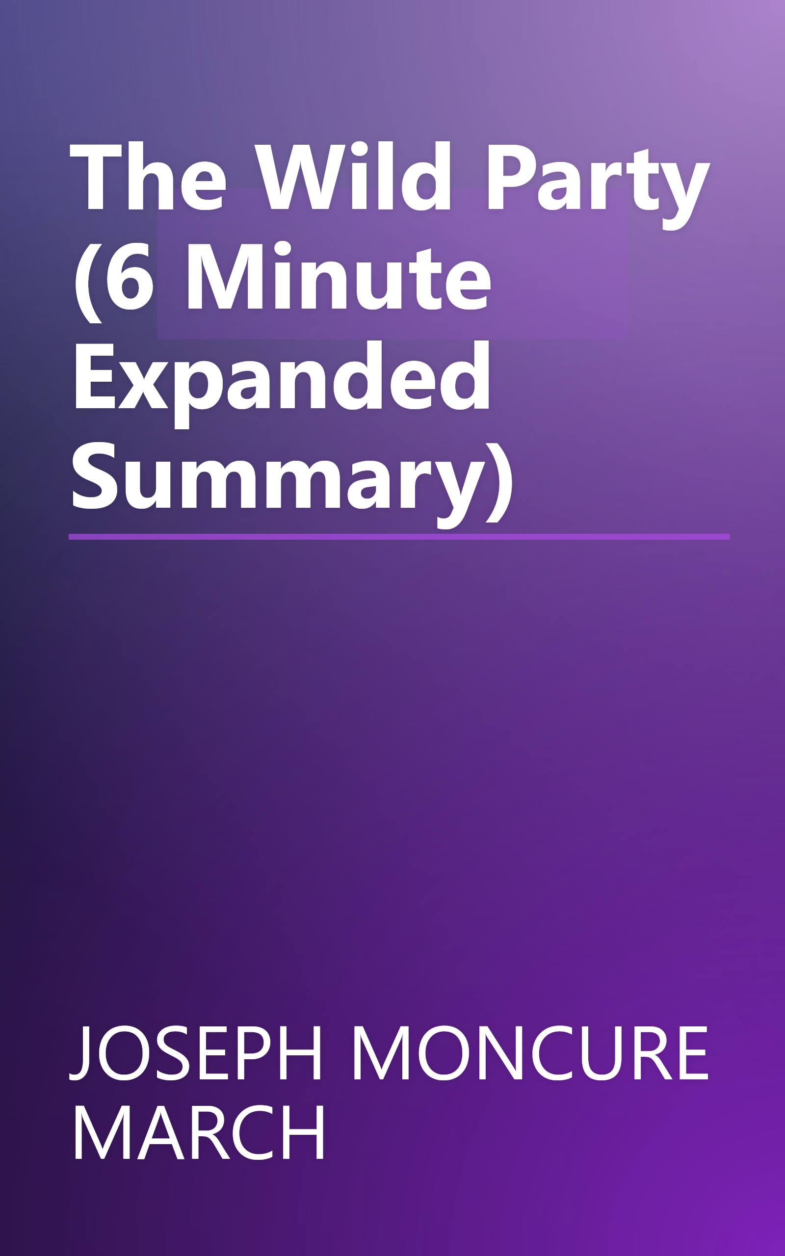 The Wild Party (6 Minute   Expanded Summary) book cover