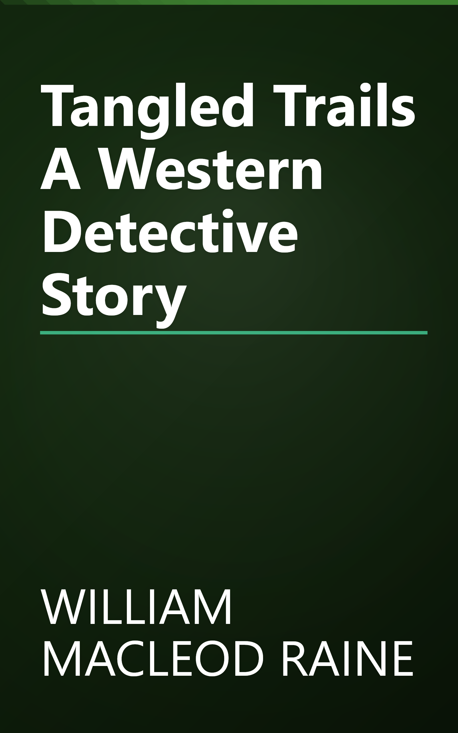 Tangled Trails A Western Detective Story book cover