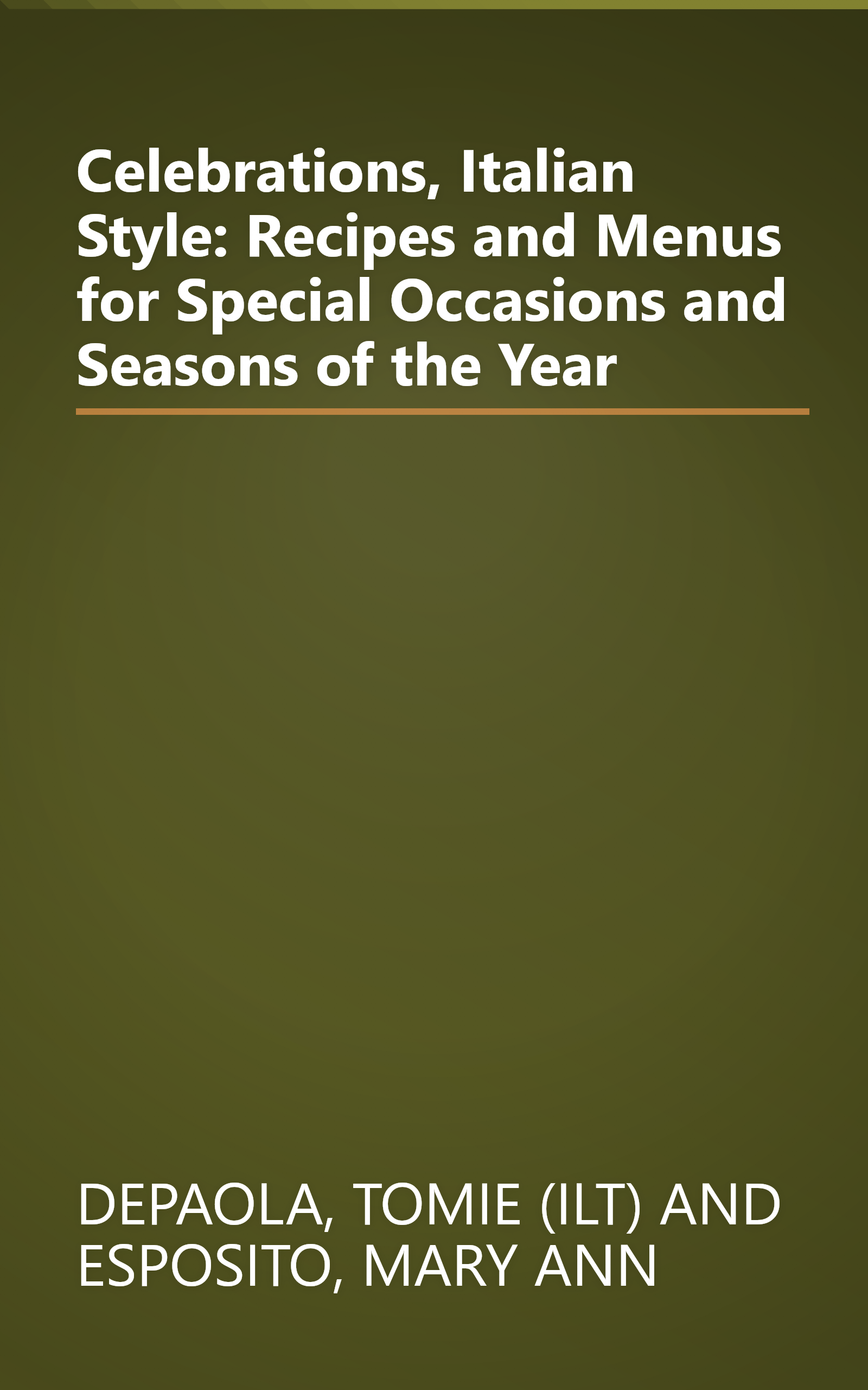 Celebrations, Italian Style: Recipes and Menus for Special Occasions and Seasons of the Year book cover