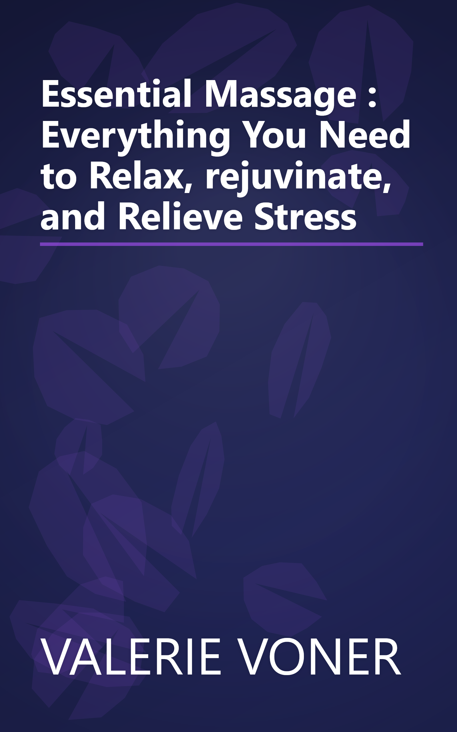 Essential Massage : Everything You Need to Relax, rejuvinate, and Relieve Stress book cover