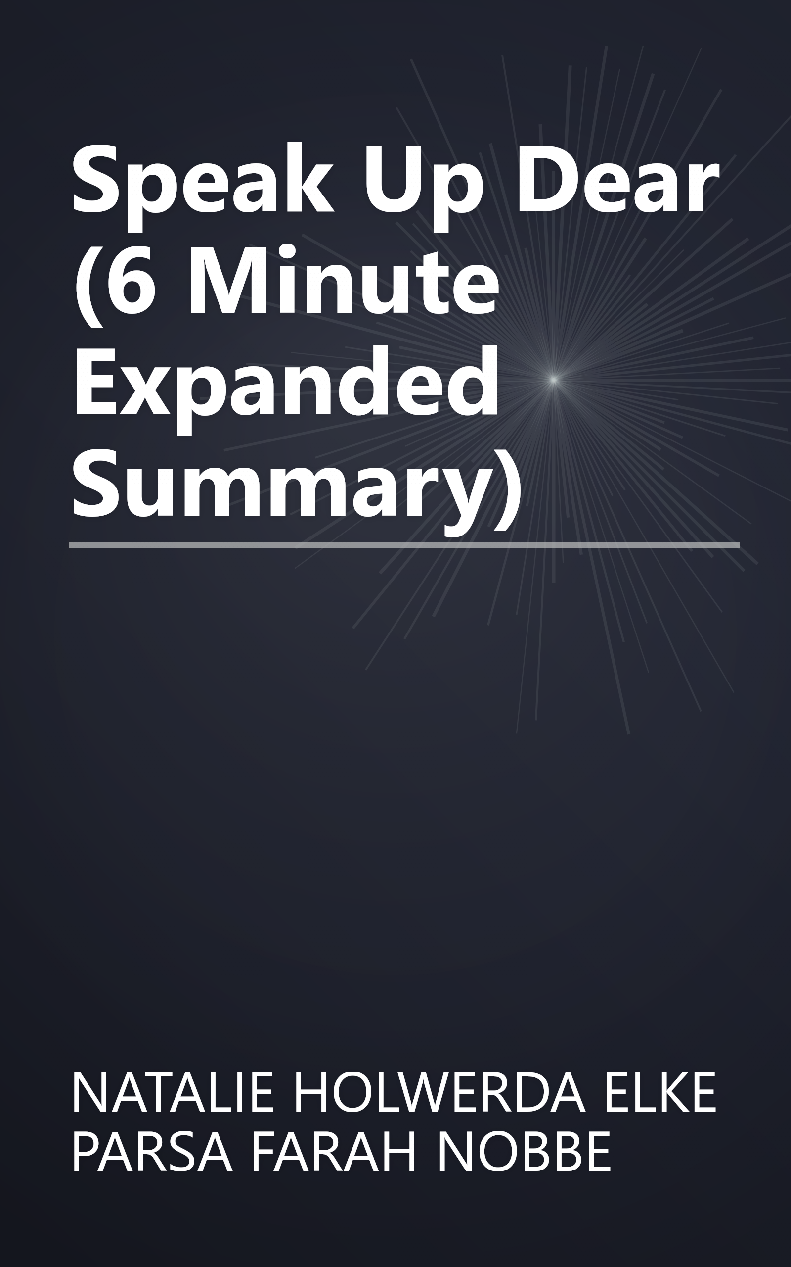 Speak Up Dear  (6 Minute   Expanded Summary) book cover