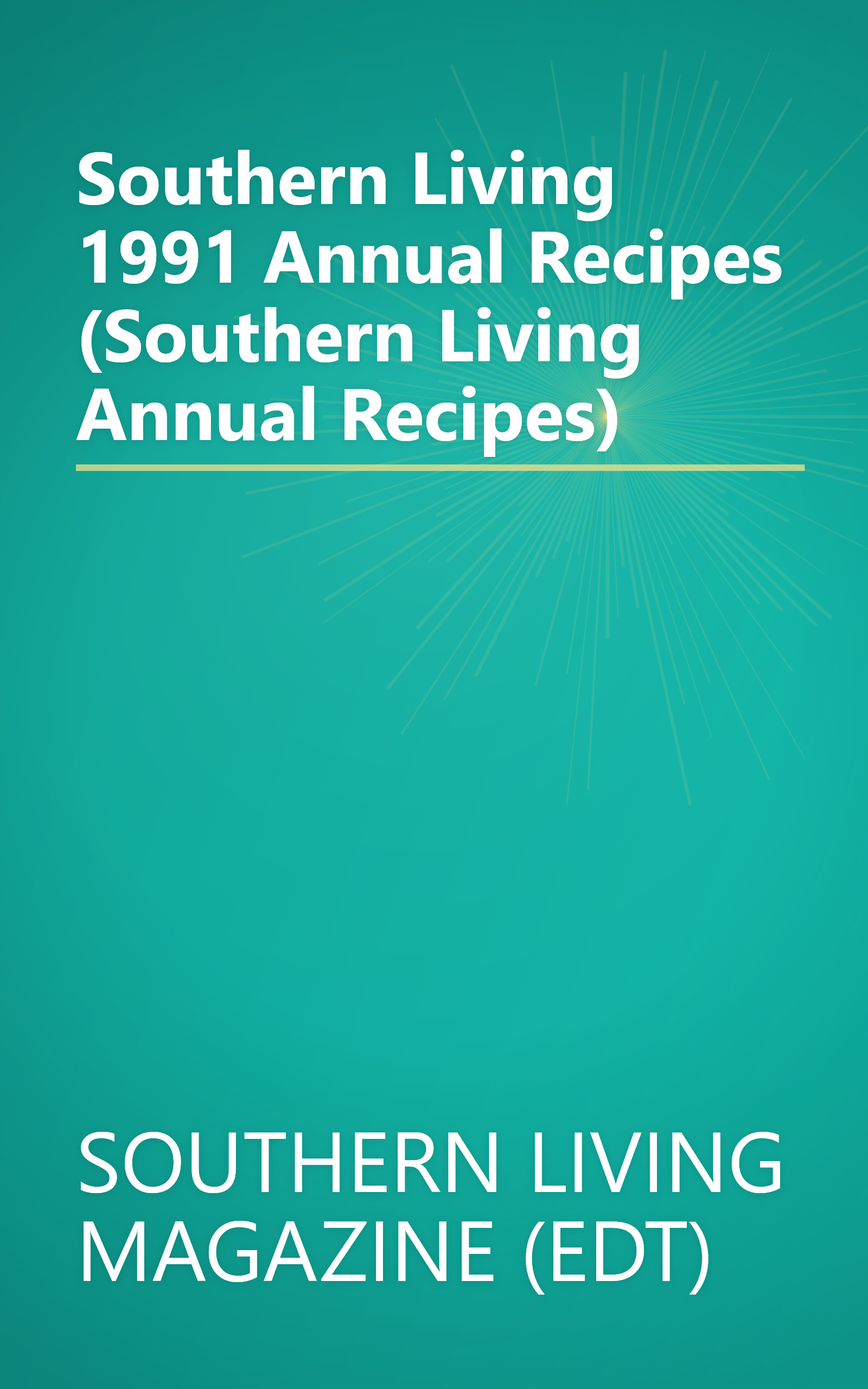 Southern Living 1991 Annual Recipes (Southern Living Annual Recipes) book cover