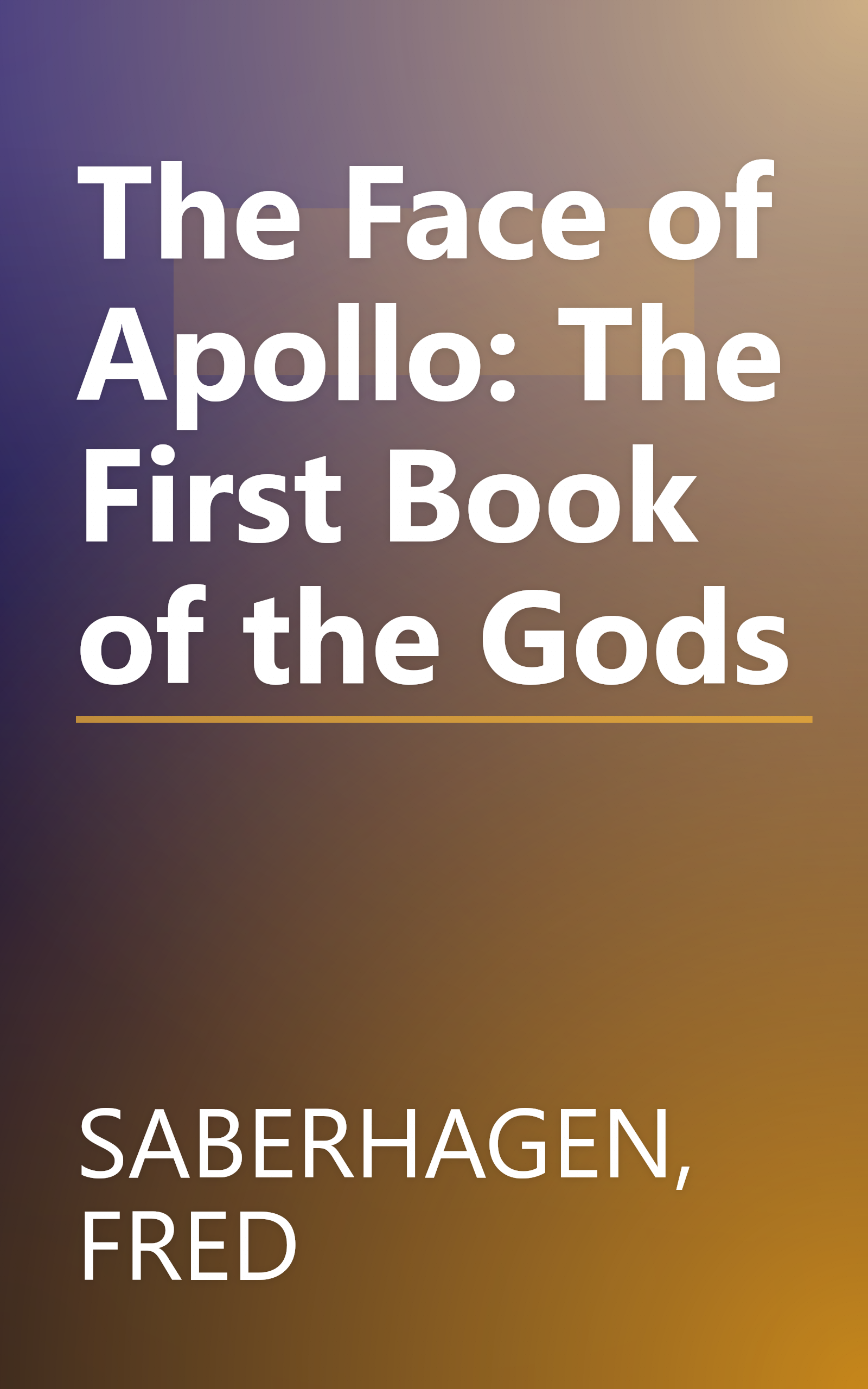 The Face of Apollo: The First Book of the Gods book cover