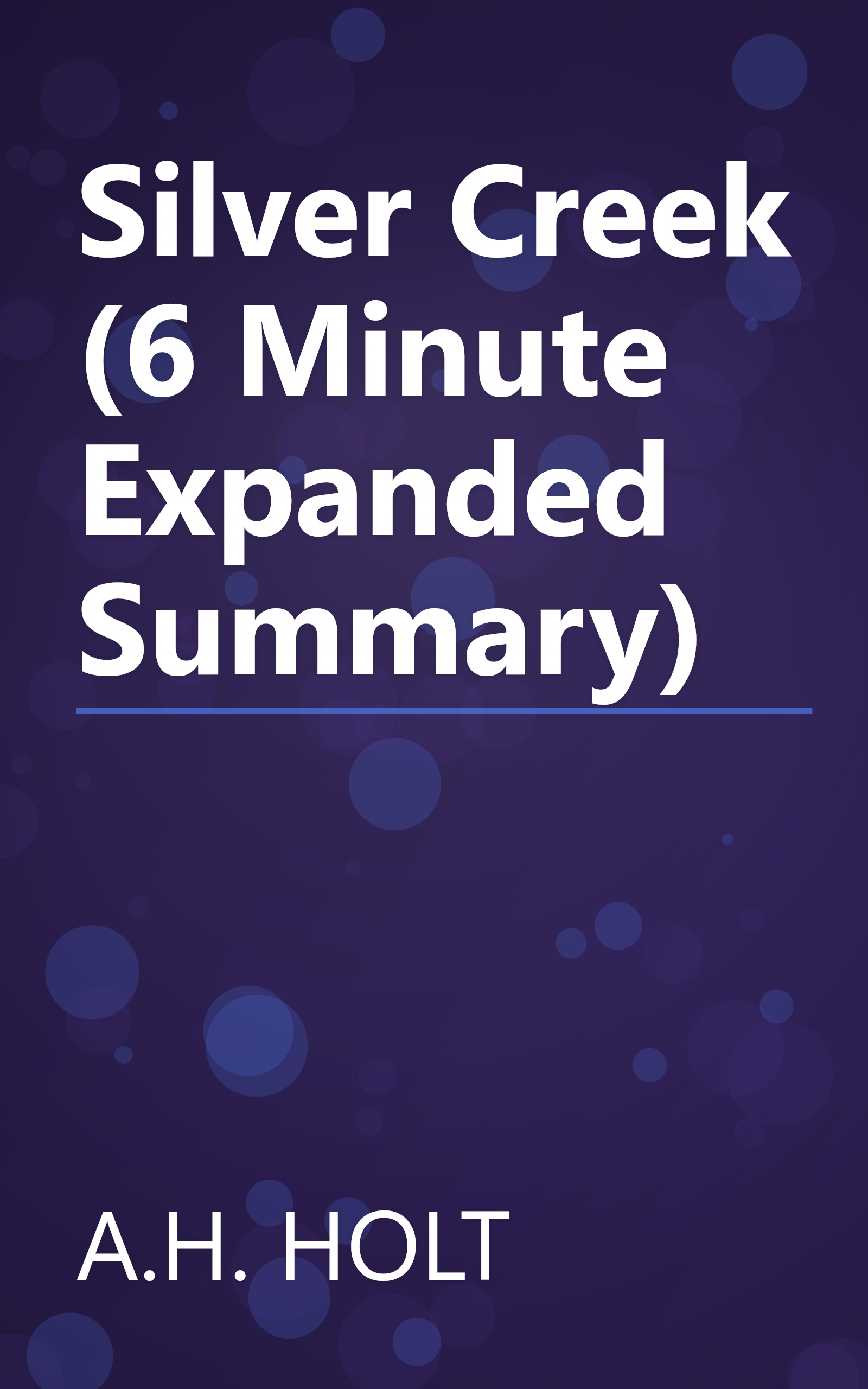 Silver Creek (6 Minute   Expanded Summary) book cover