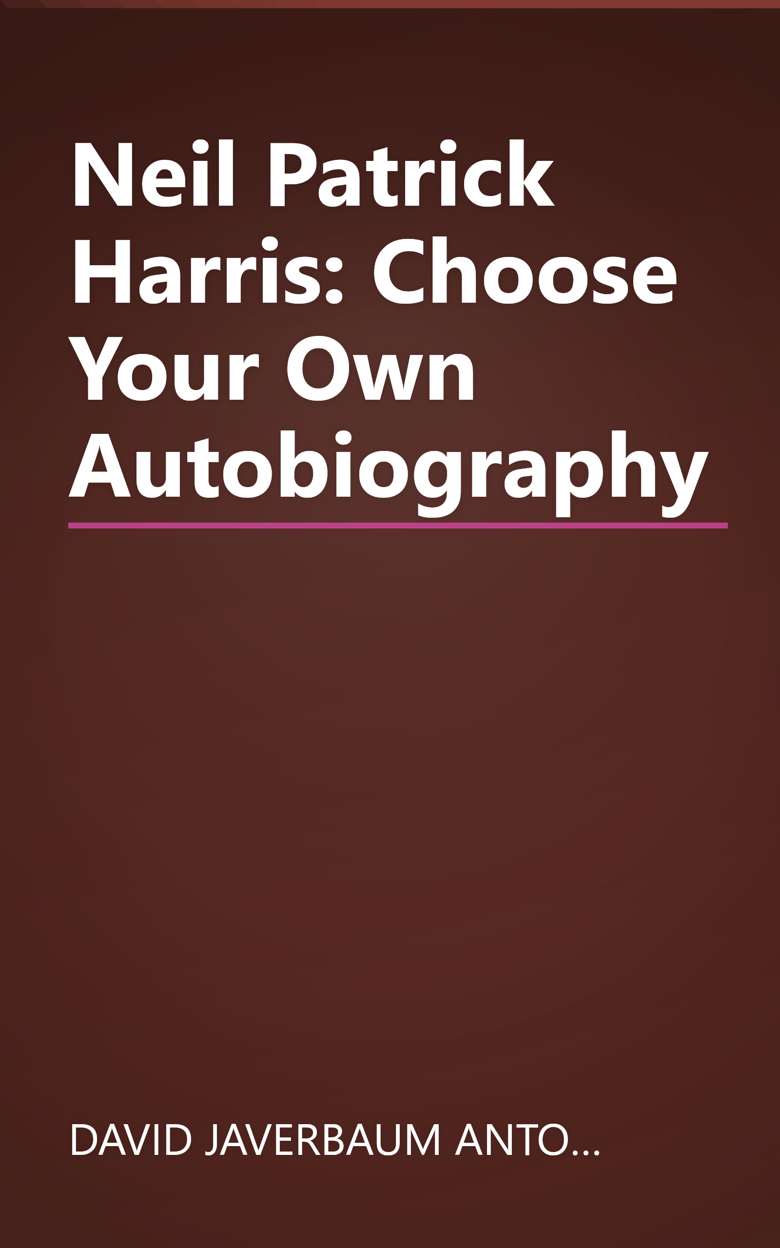 Neil Patrick Harris: Choose Your Own Autobiography book cover