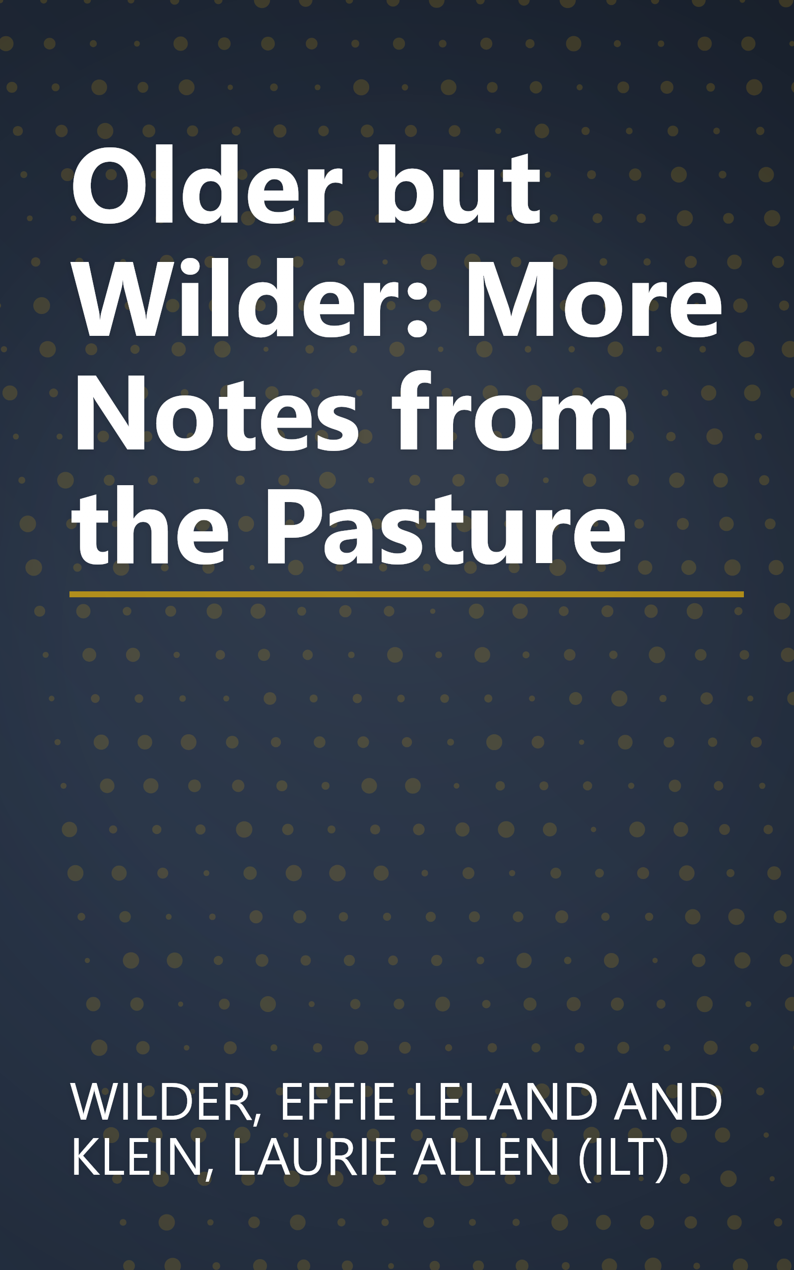 Older but Wilder: More Notes from the Pasture book cover