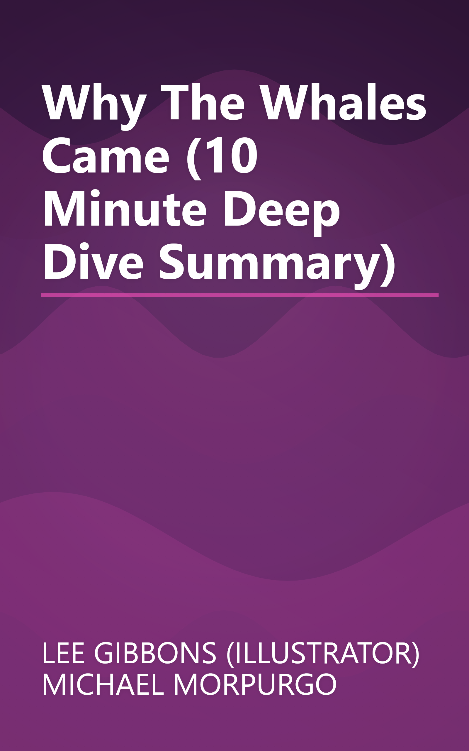 Why The Whales Came (10 Minute   Deep Dive Summary) book cover