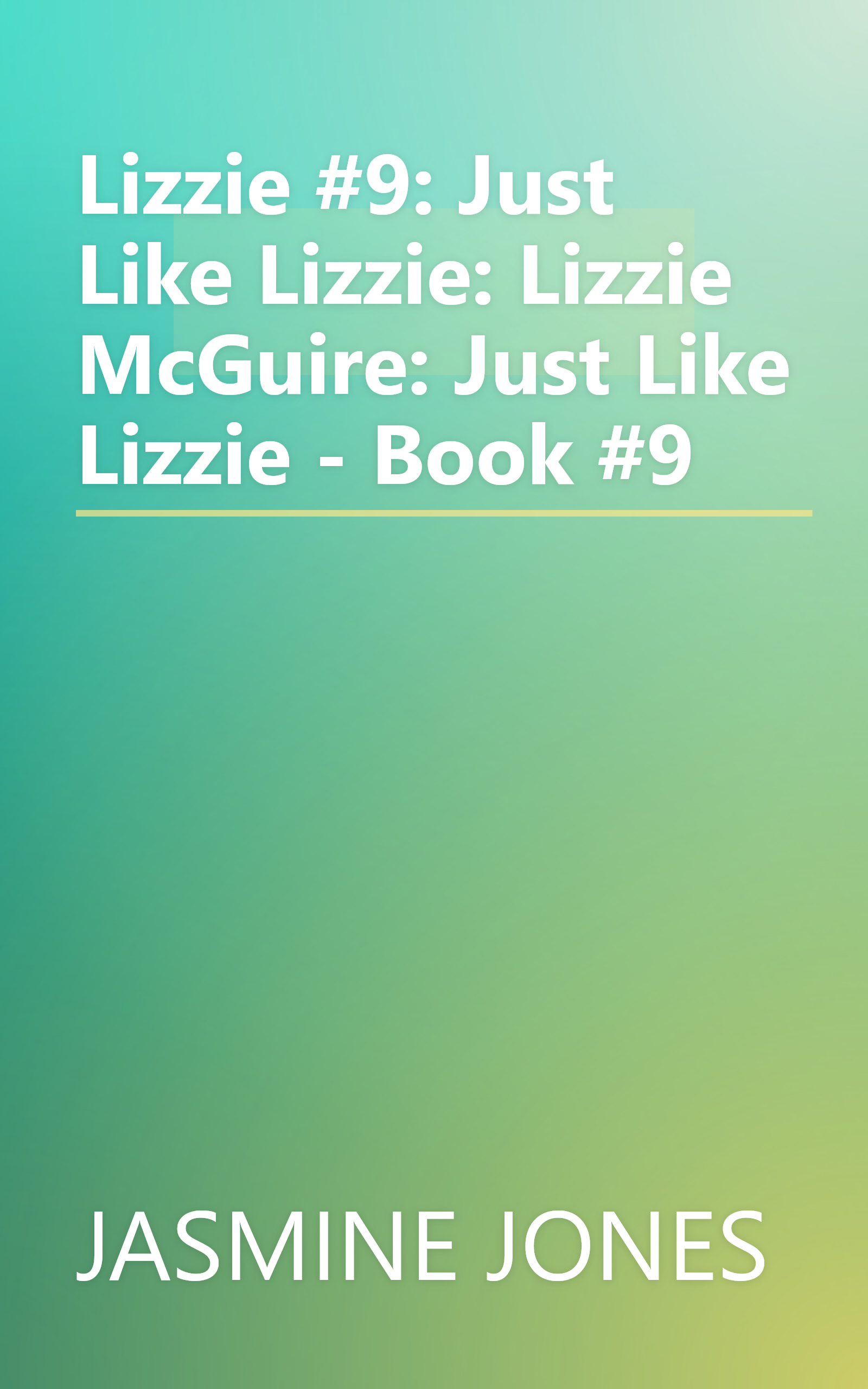 Lizzie #9: Just Like Lizzie: Lizzie McGuire: Just Like Lizzie - Book #9 book cover