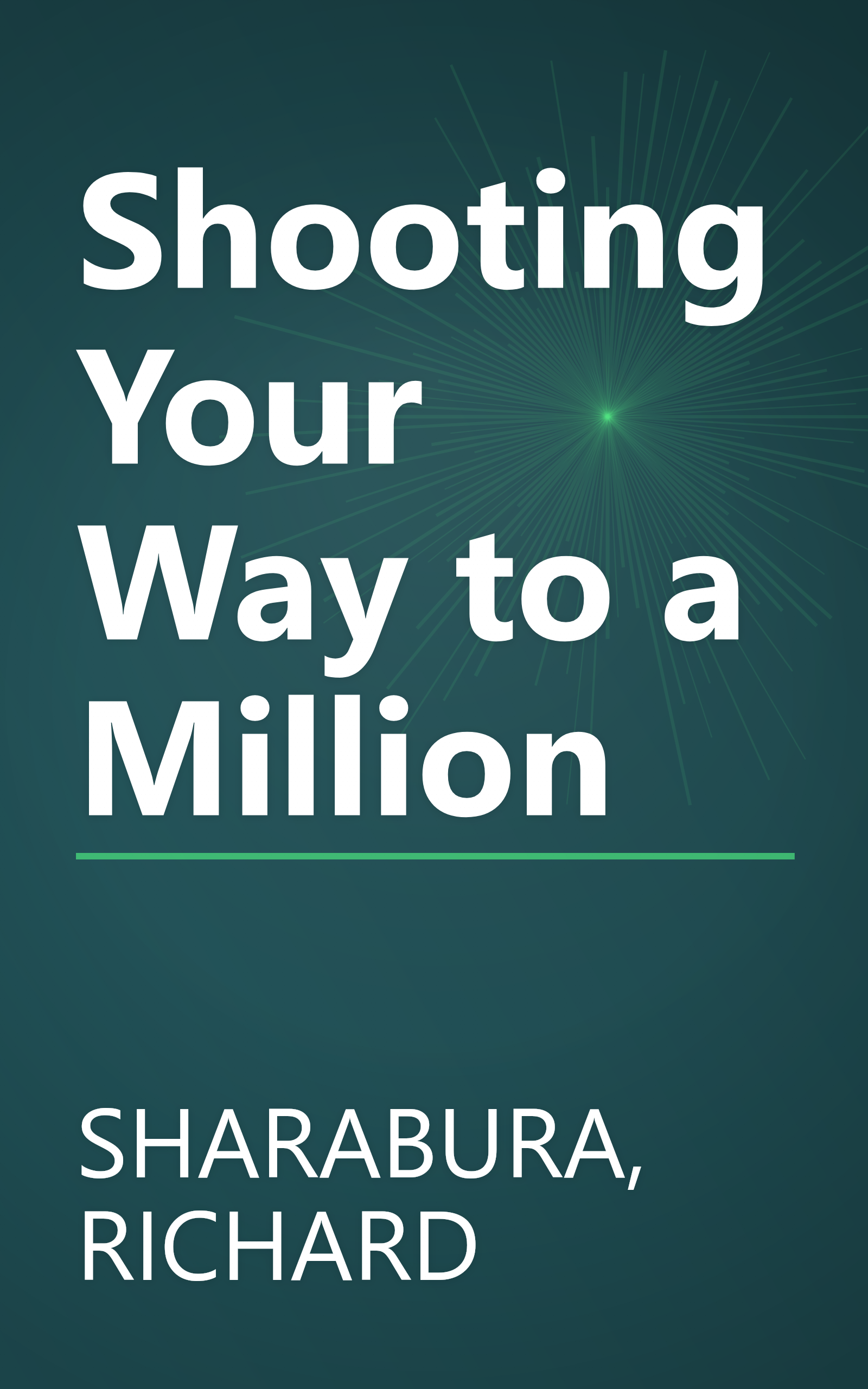 Shooting Your Way to a Million book cover
