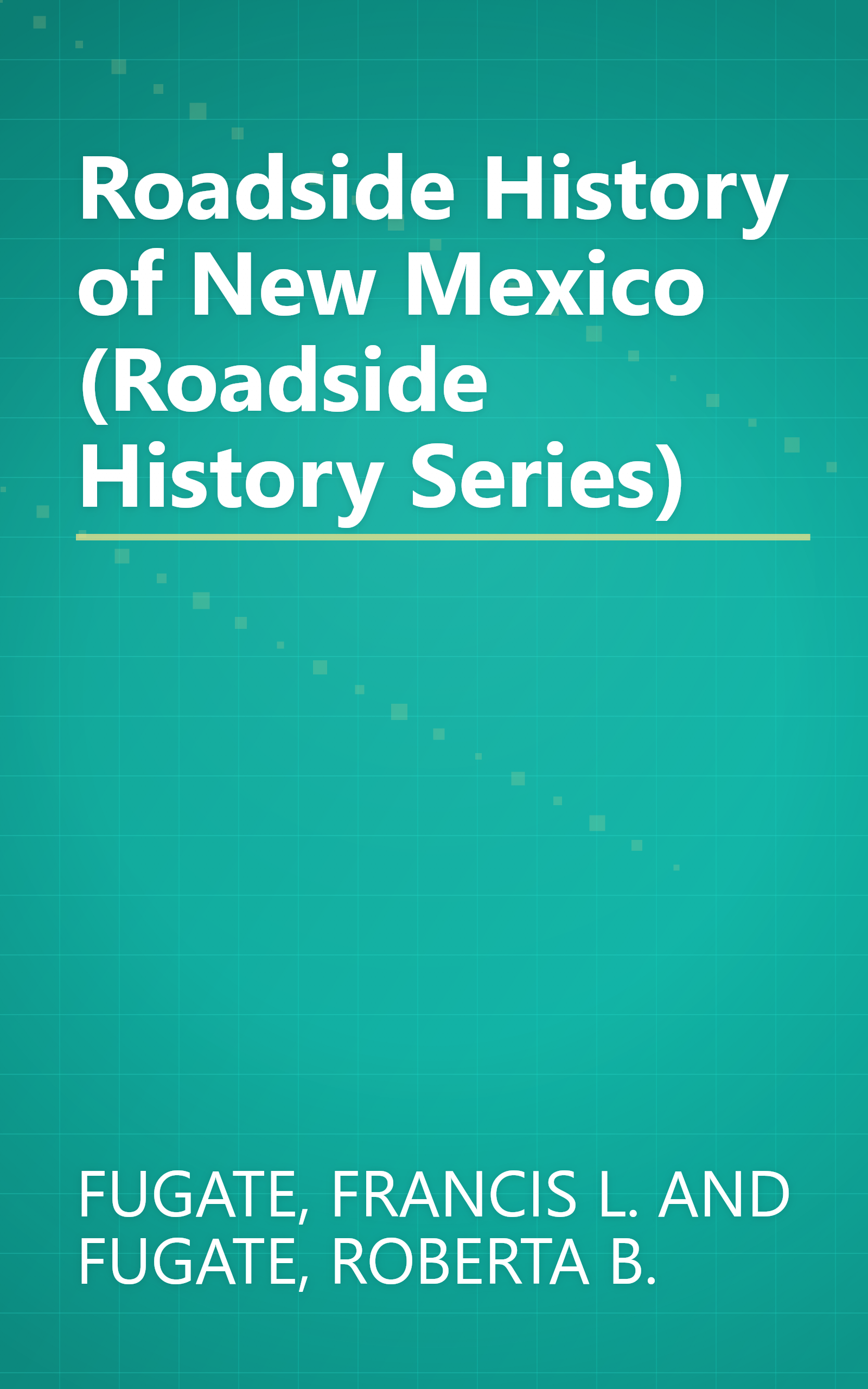 Roadside History of New Mexico (Roadside History Series) book cover