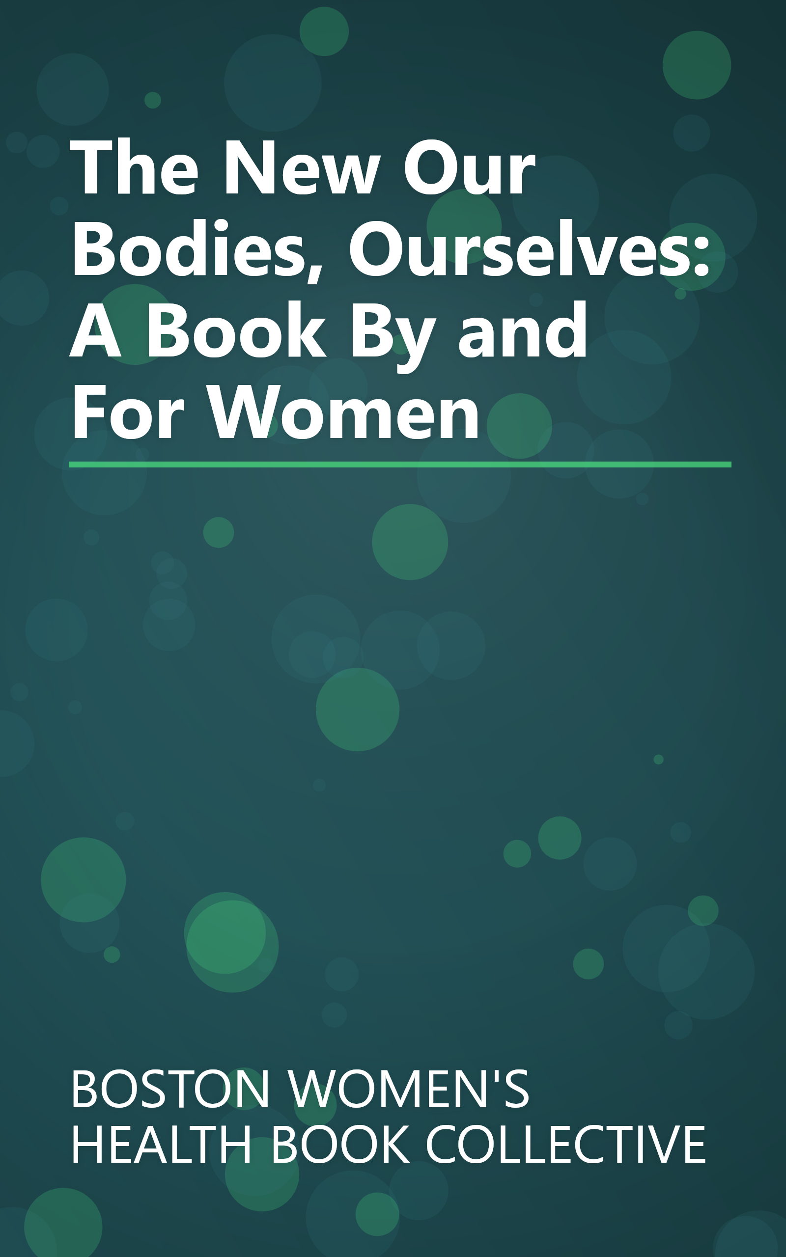 The New Our Bodies, Ourselves: A Book By and For Women book cover