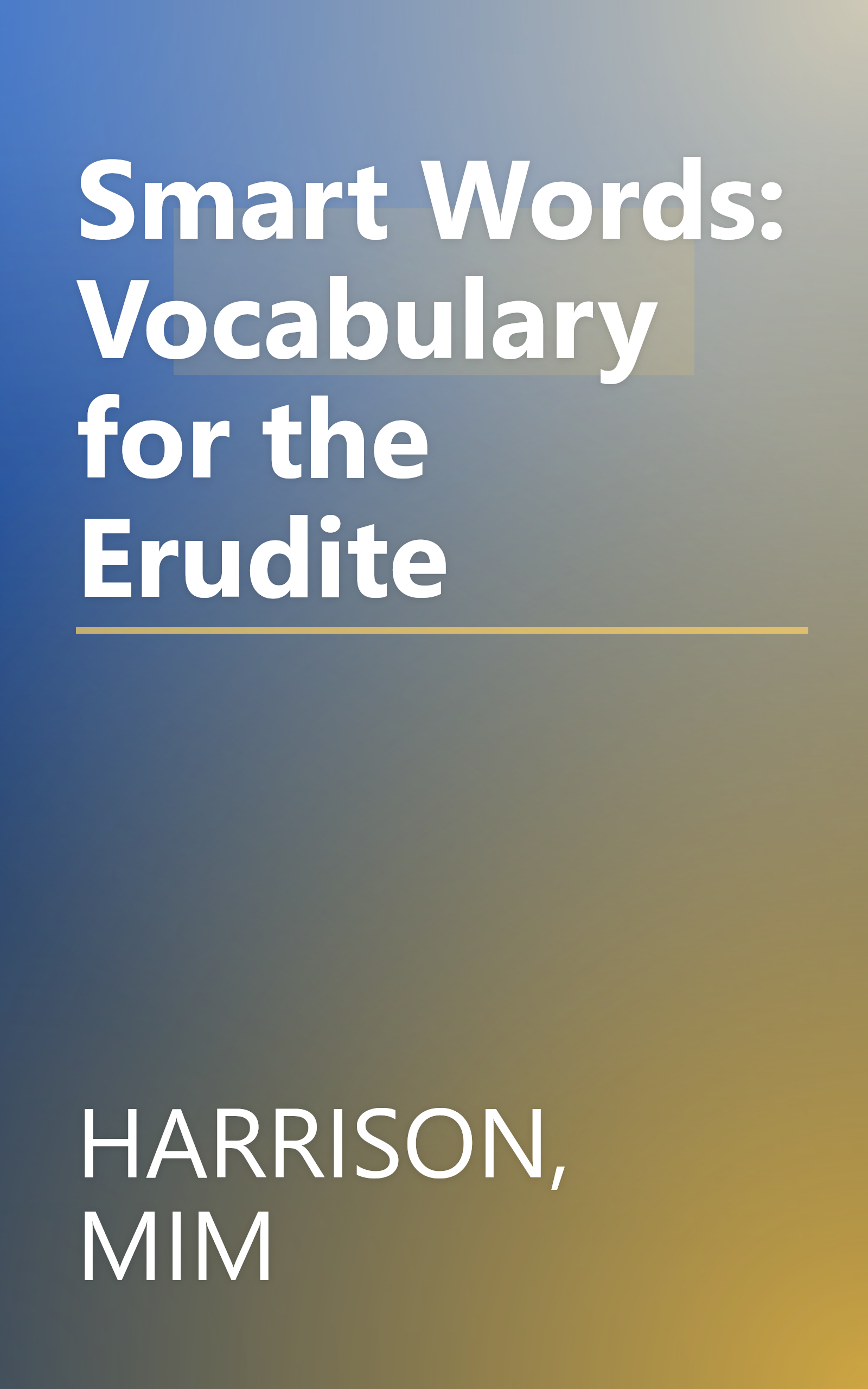 Smart Words: Vocabulary for the Erudite book cover