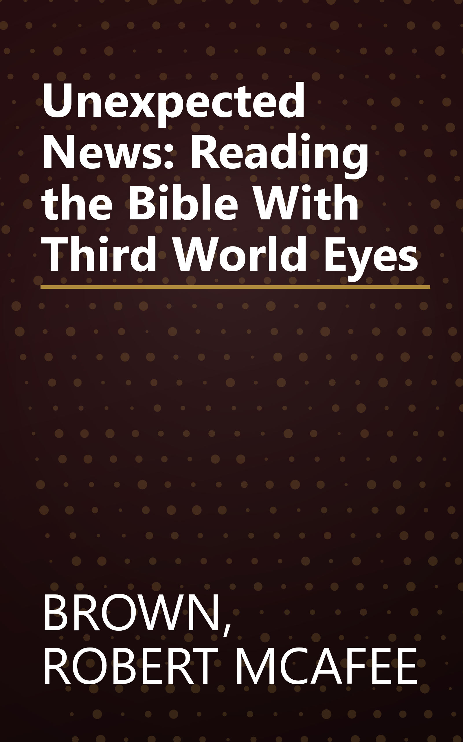 Unexpected News: Reading the Bible With Third World Eyes book cover