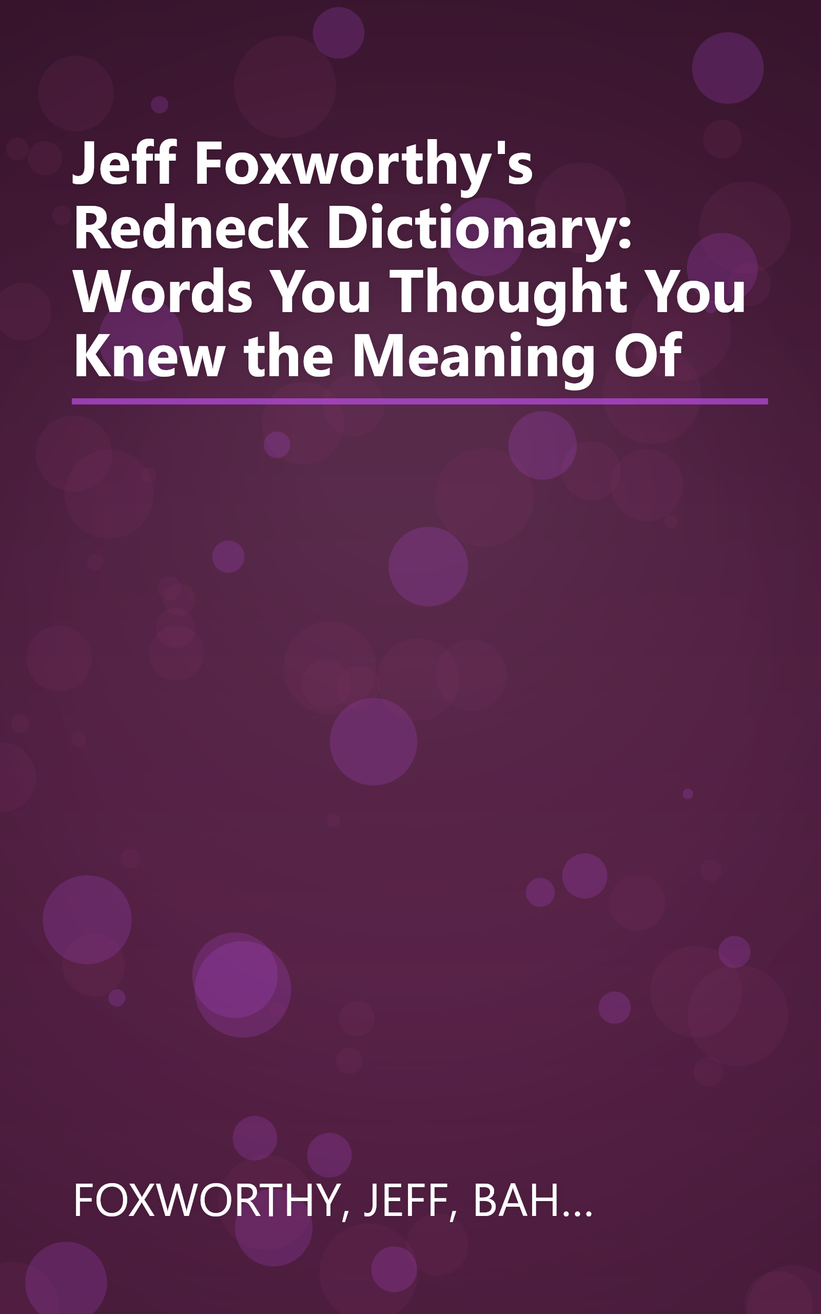 Jeff Foxworthy's Redneck Dictionary: Words You Thought You Knew the Meaning Of book cover