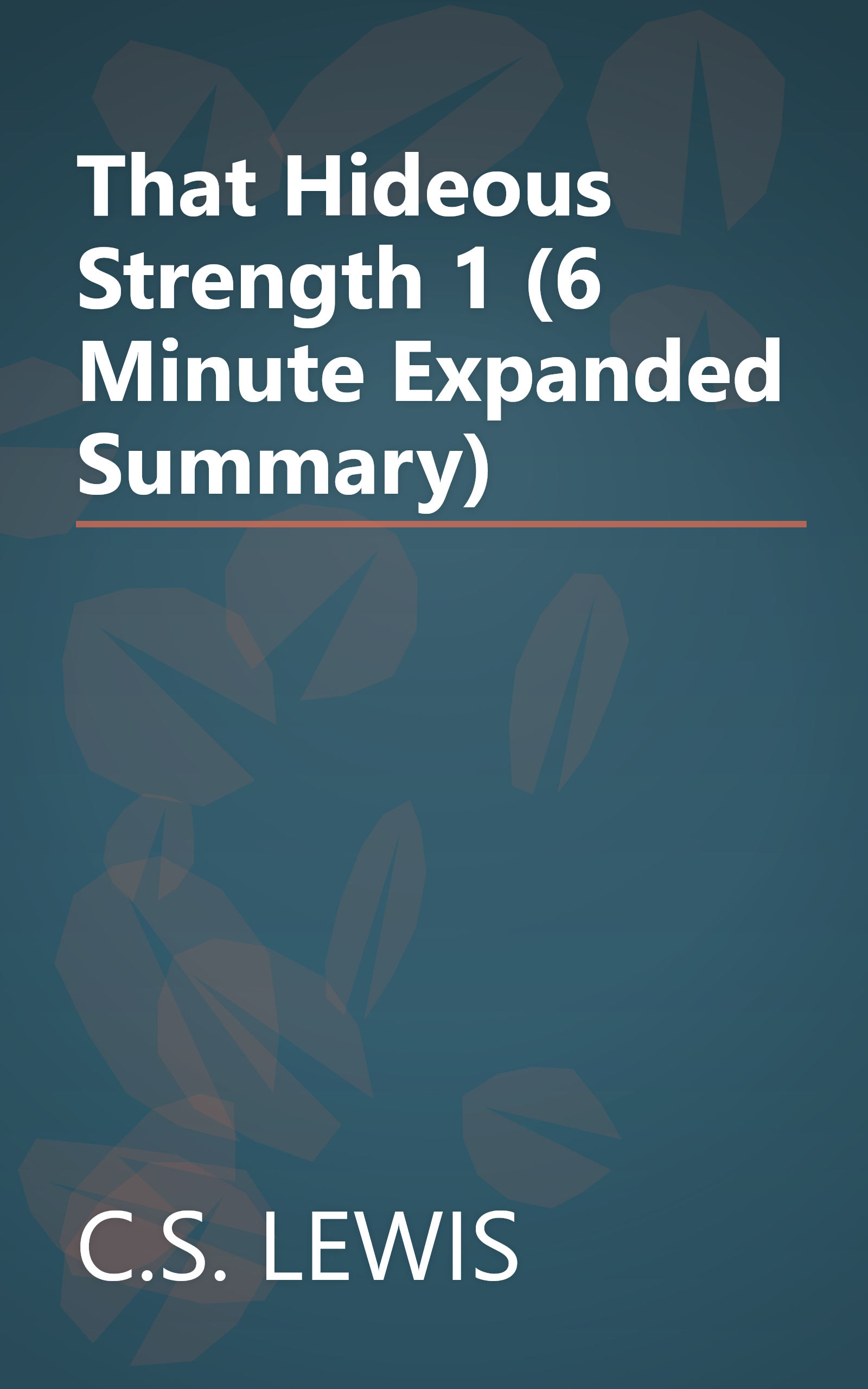 That Hideous Strength 1 (6 Minute   Expanded Summary) book cover