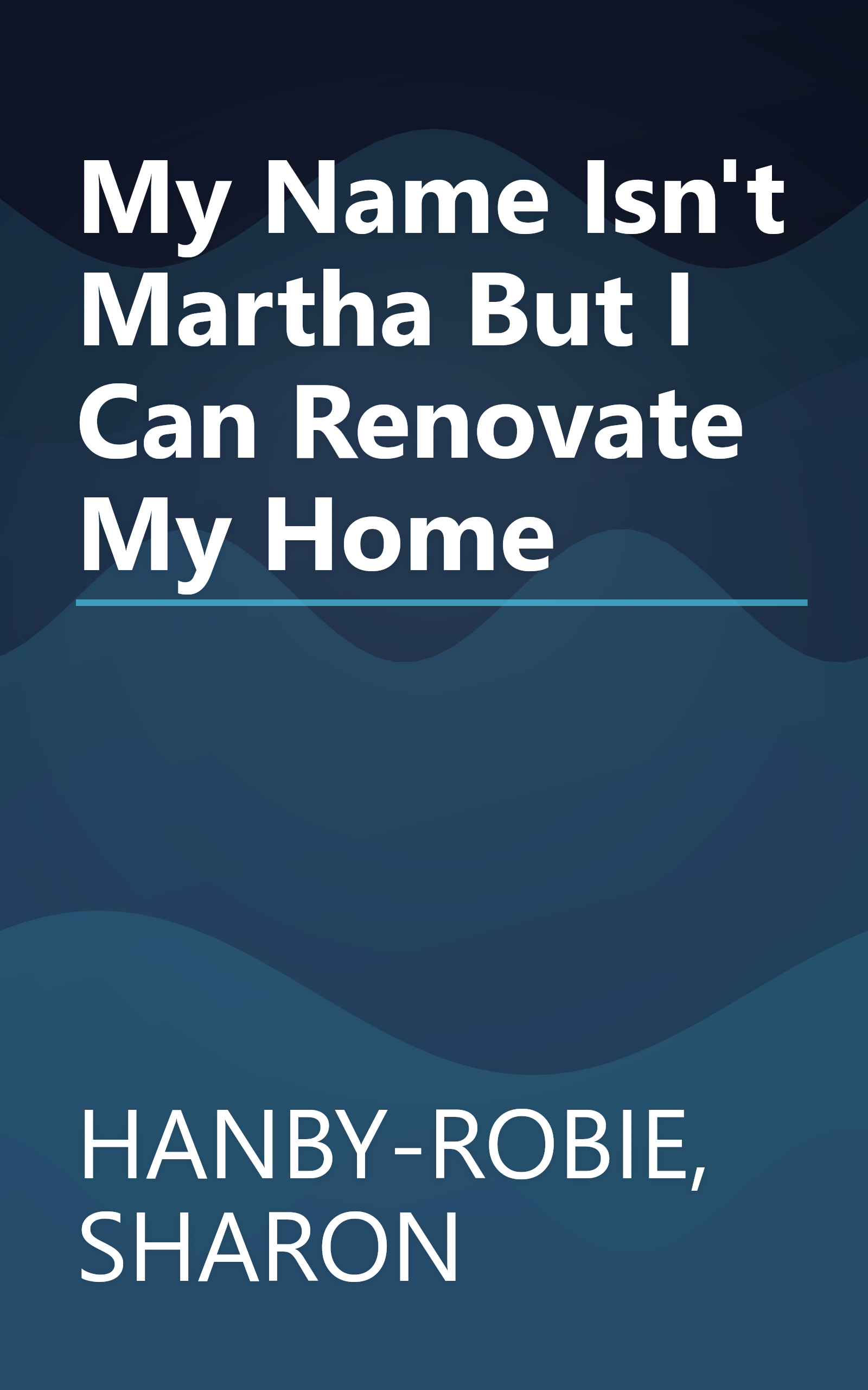 My Name Isn't Martha But I Can Renovate My Home book cover