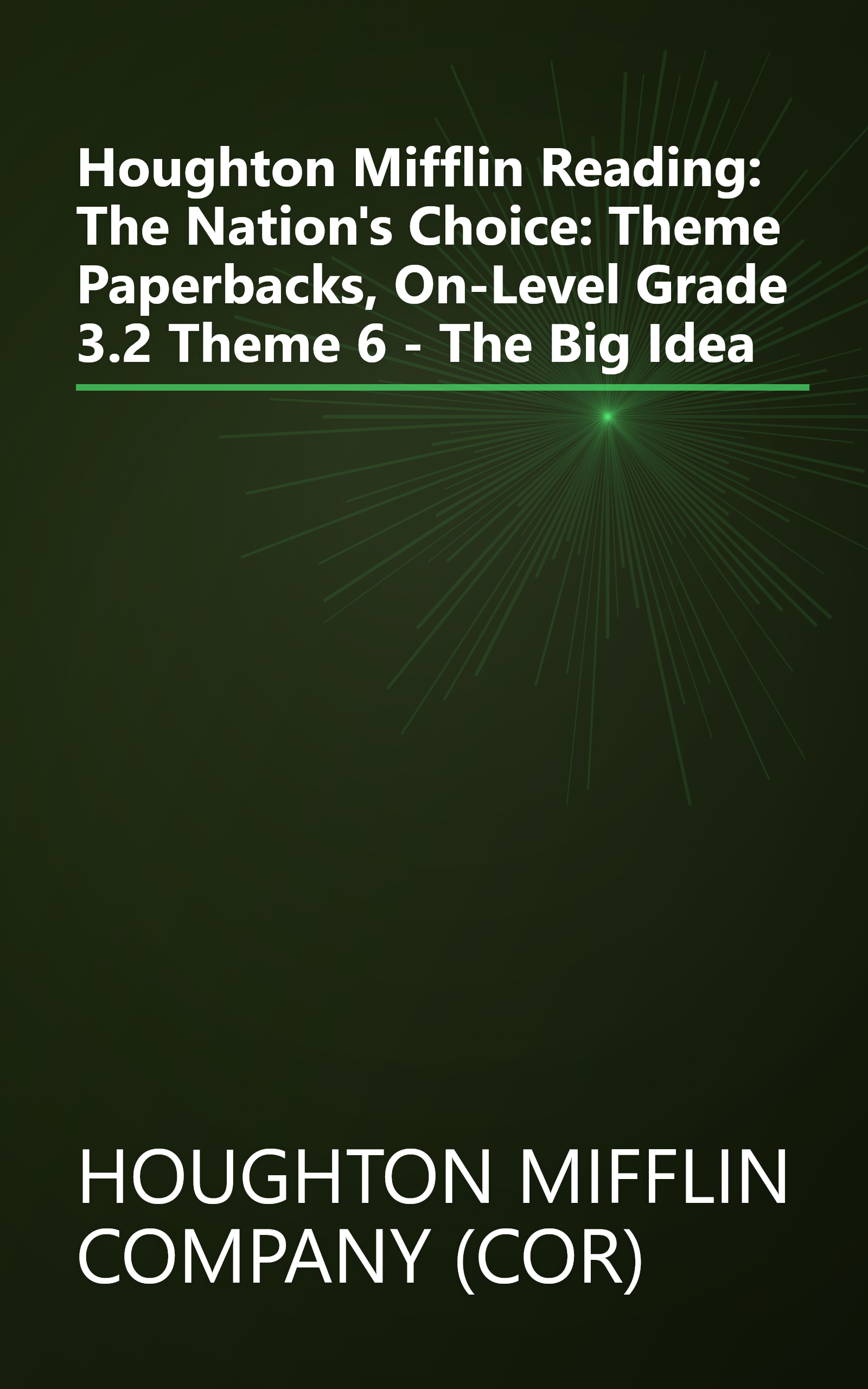 Houghton Mifflin Reading: The Nation's Choice: Theme Paperbacks, On-Level Grade 3.2 Theme 6 - The Big Idea book cover