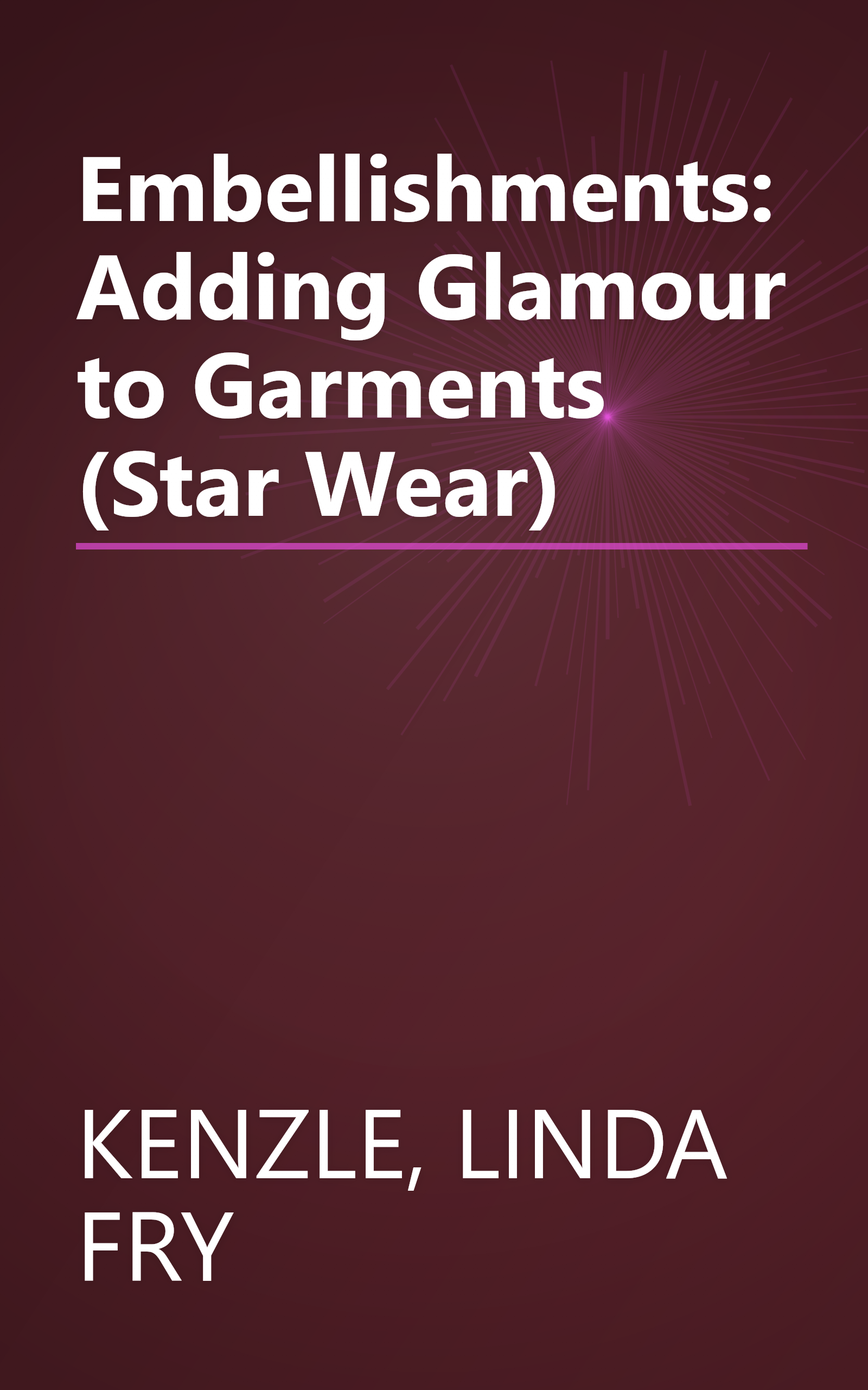Embellishments: Adding Glamour to Garments (Star Wear) book cover