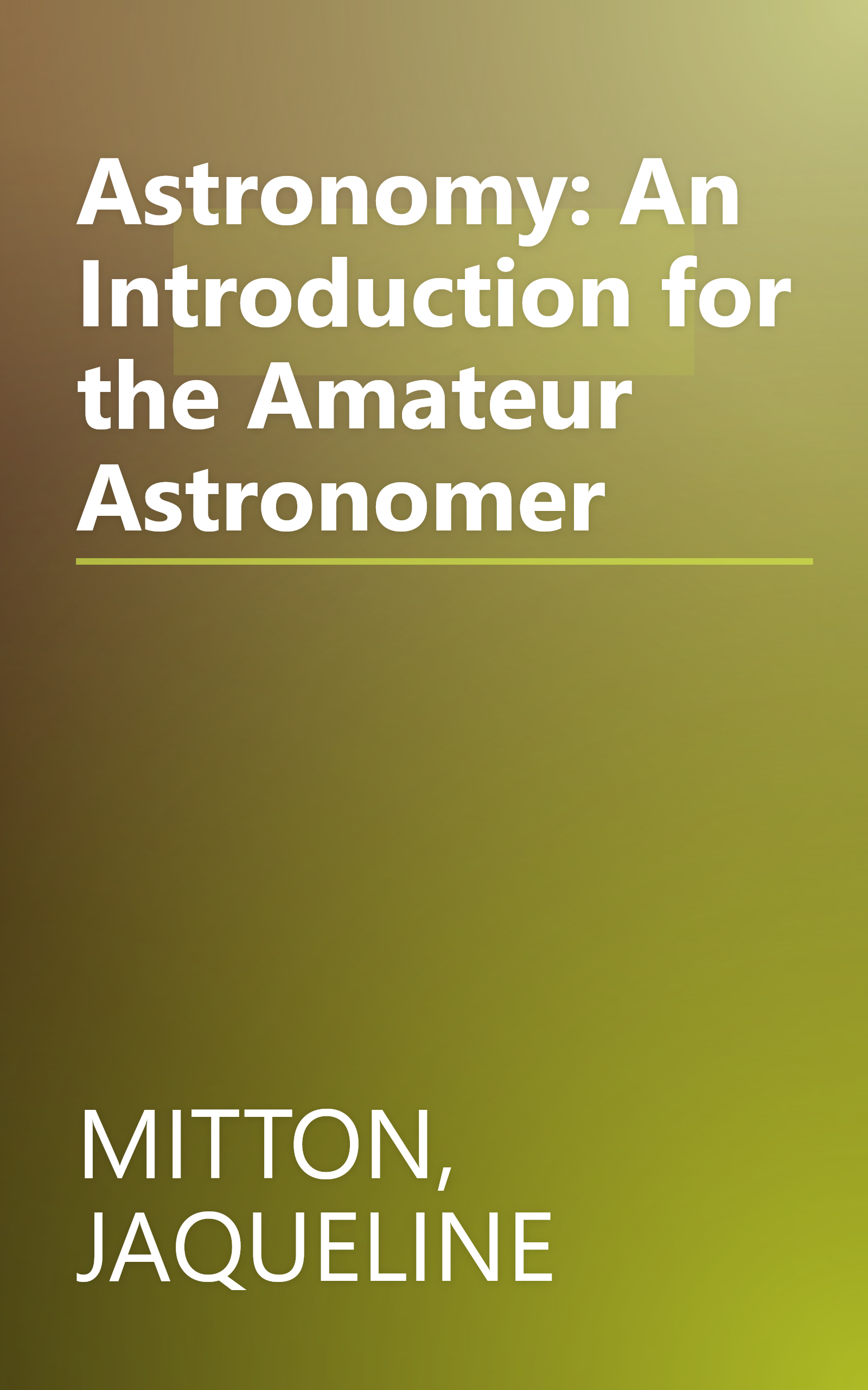 Astronomy: An Introduction for the Amateur Astronomer book cover