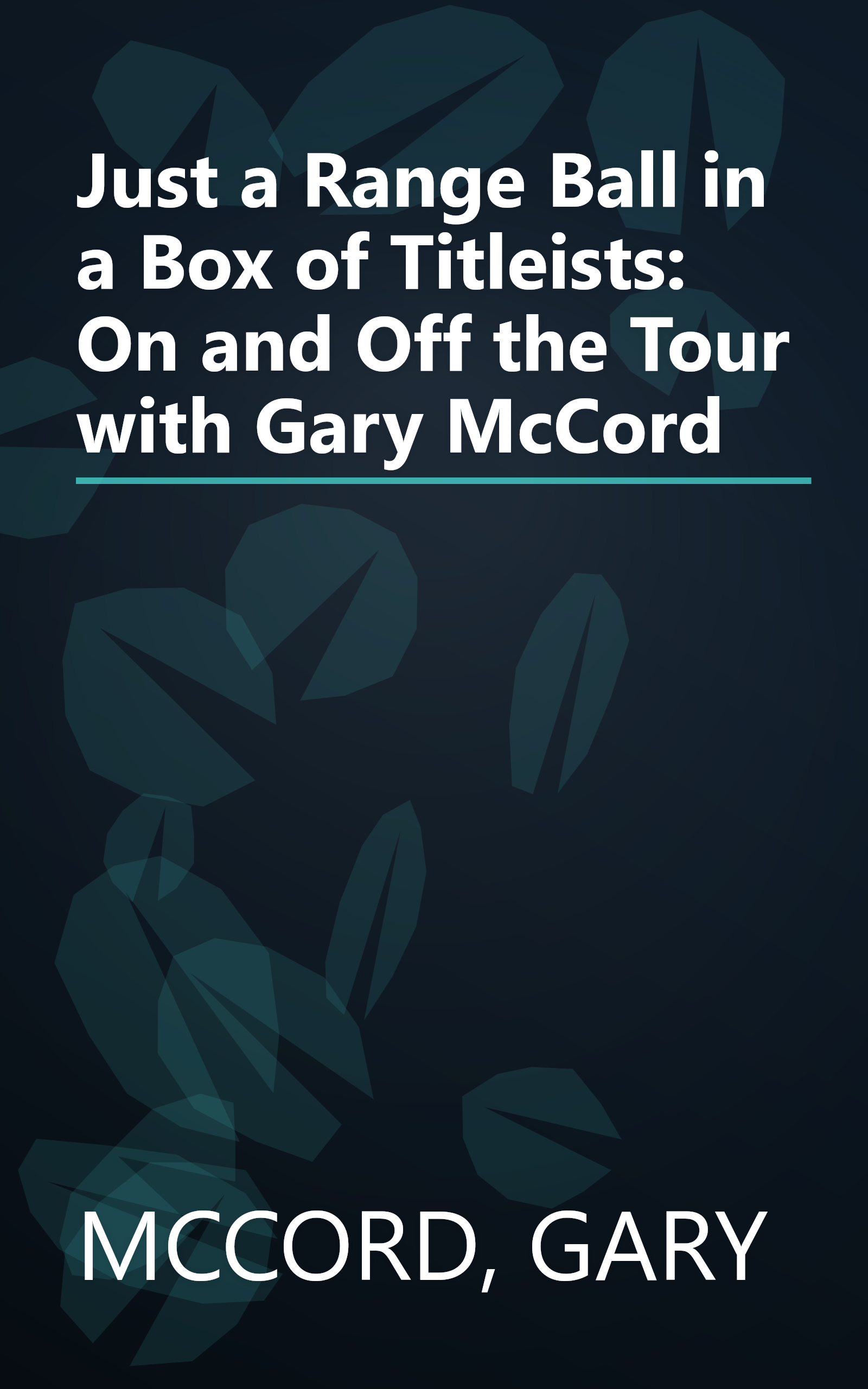 Just a Range Ball in a Box of Titleists: On and Off the Tour with Gary McCord book cover