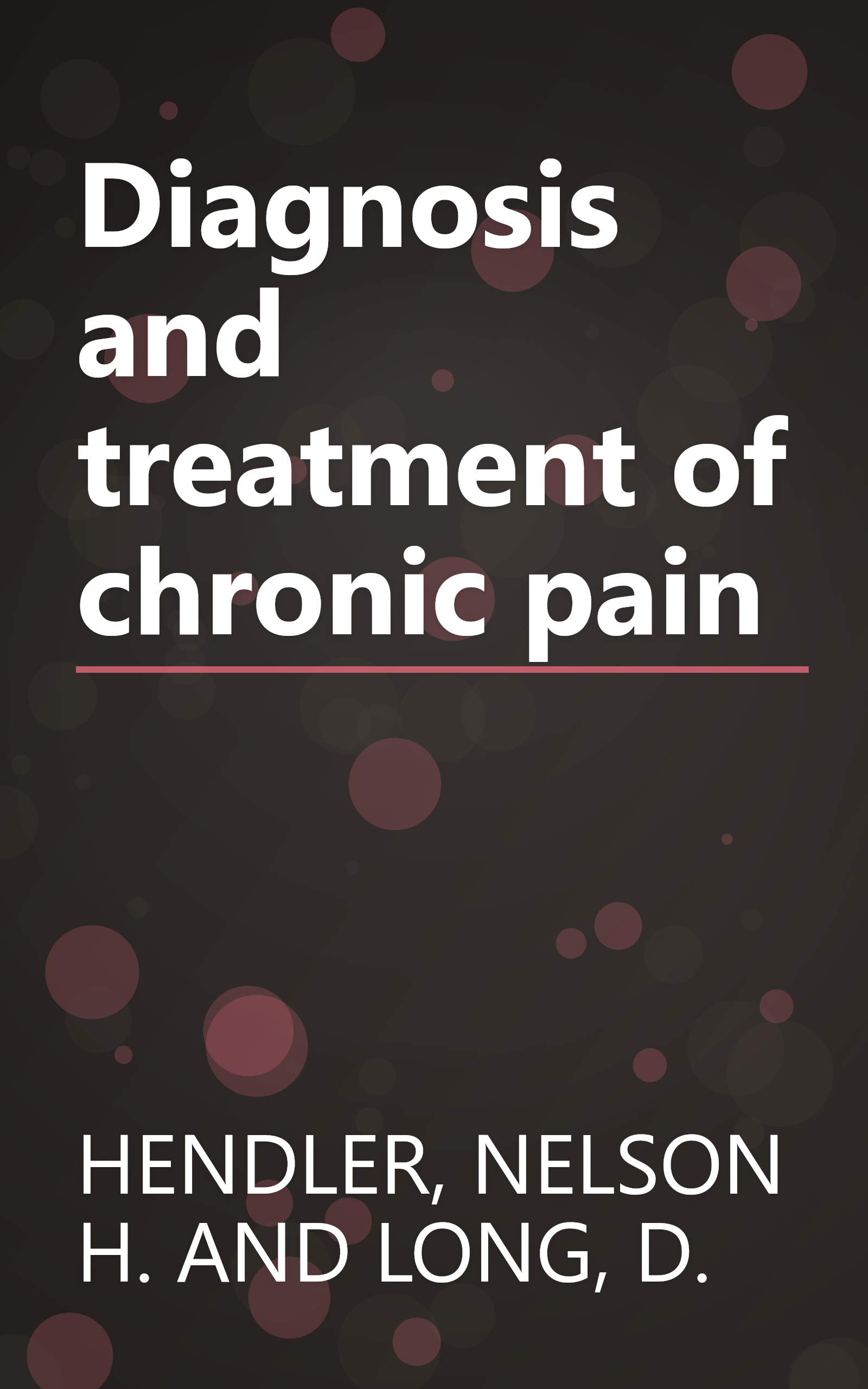 Diagnosis and treatment of chronic pain book cover
