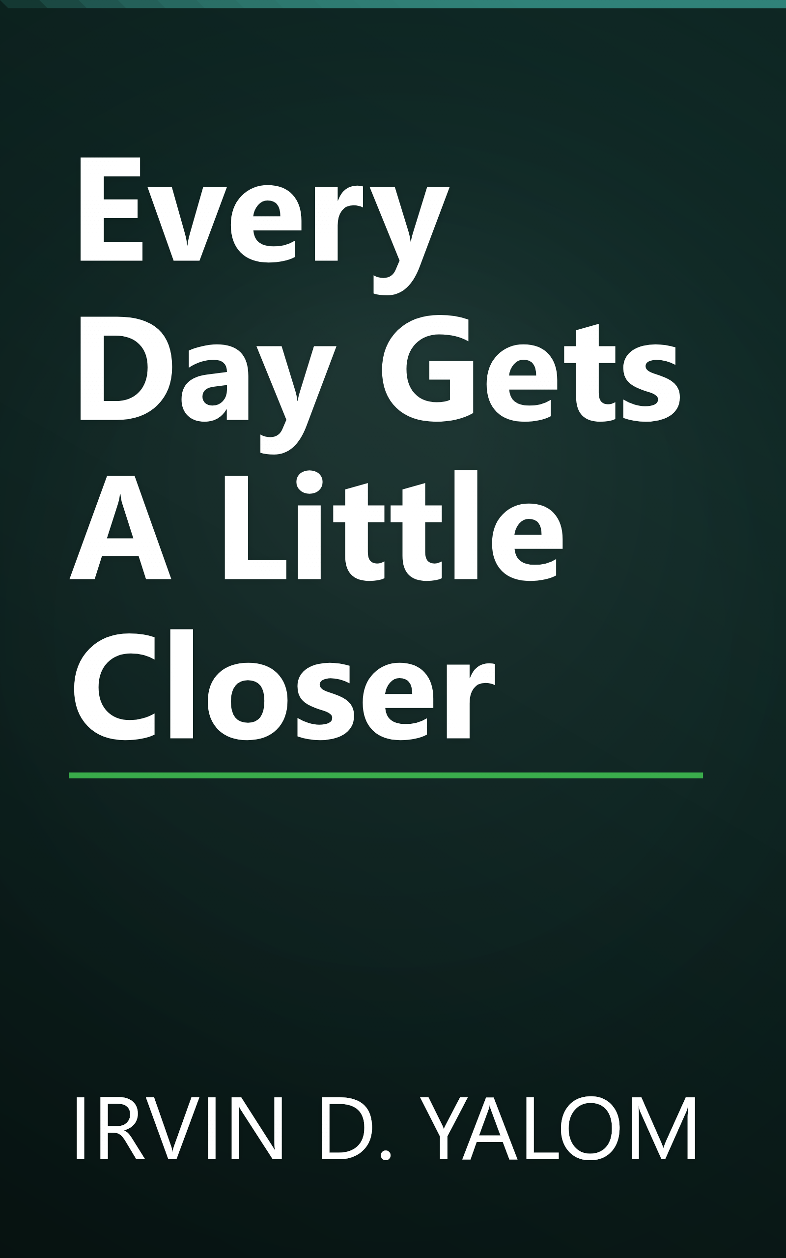 Every Day Gets A Little Closer book cover