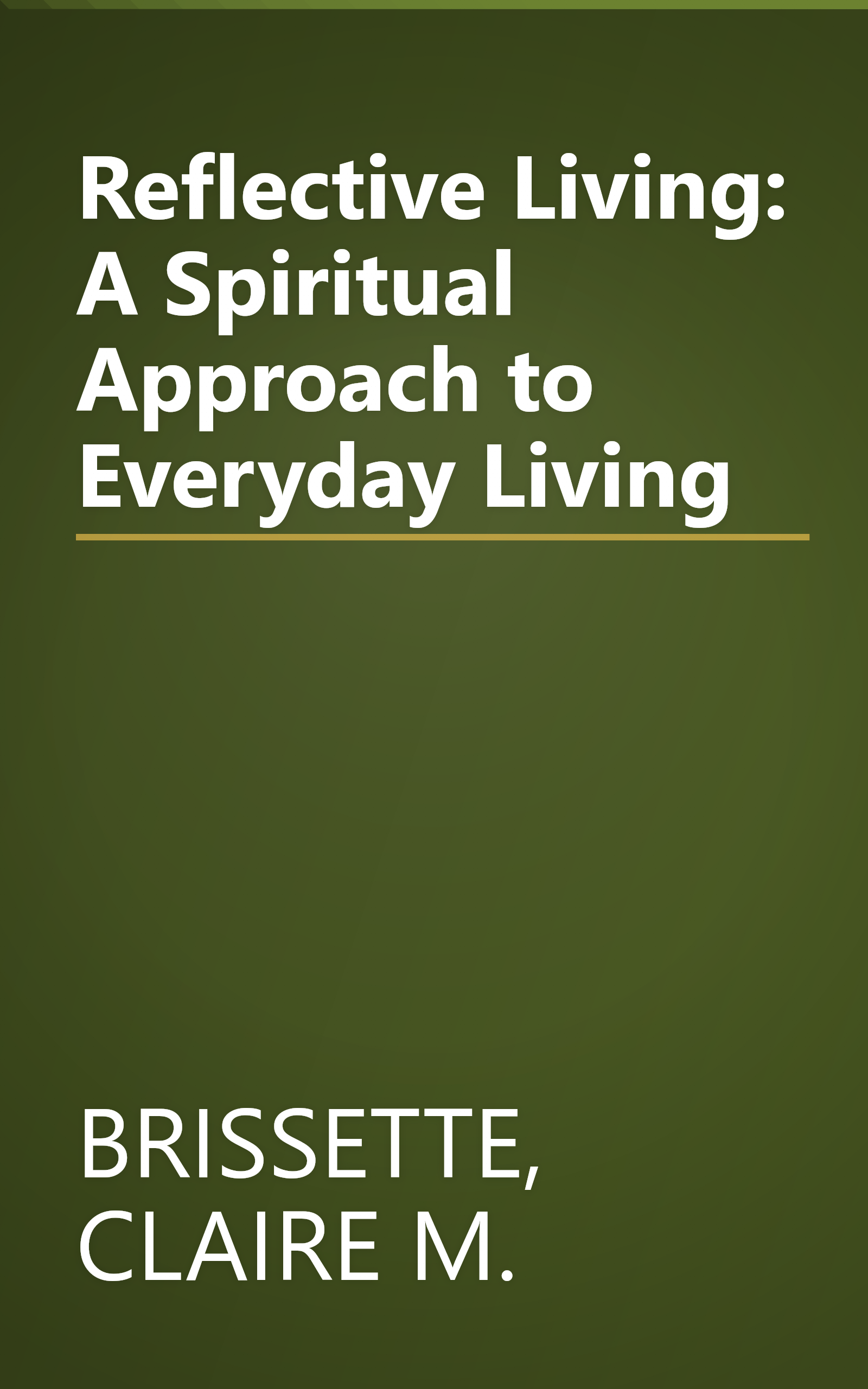 Reflective Living: A Spiritual Approach to Everyday Living book cover